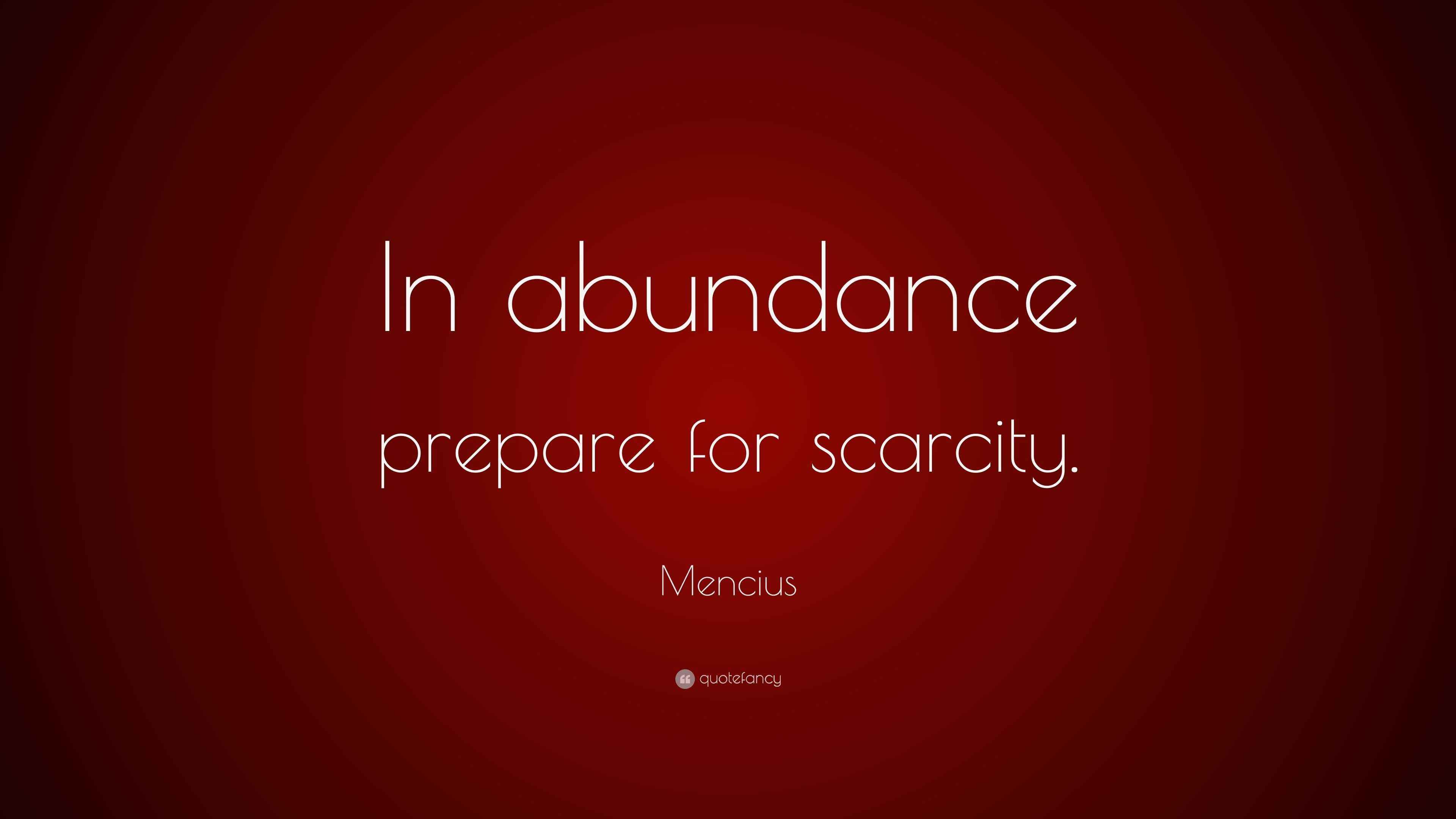 Mencius Quote: “In abundance prepare for scarcity.”