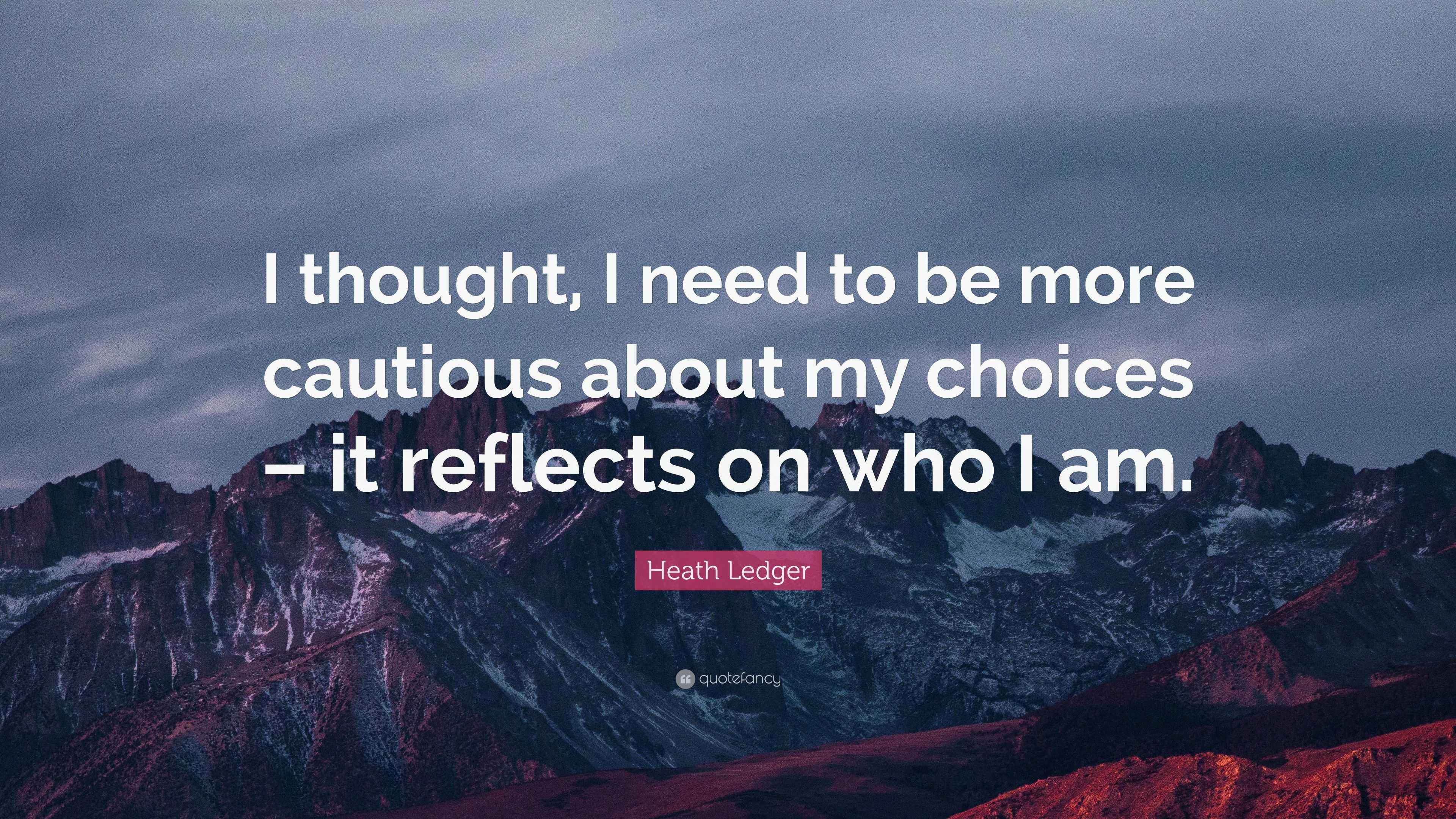 Heath Ledger Quote: “I thought, I need to be more cautious about my ...