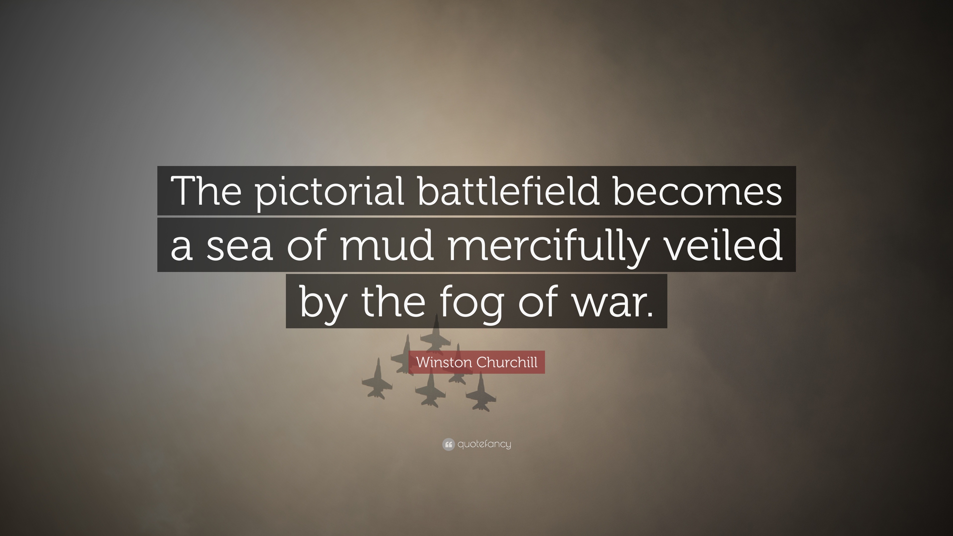 Winston Churchill Quote: “The pictorial battlefield becomes a sea of ...