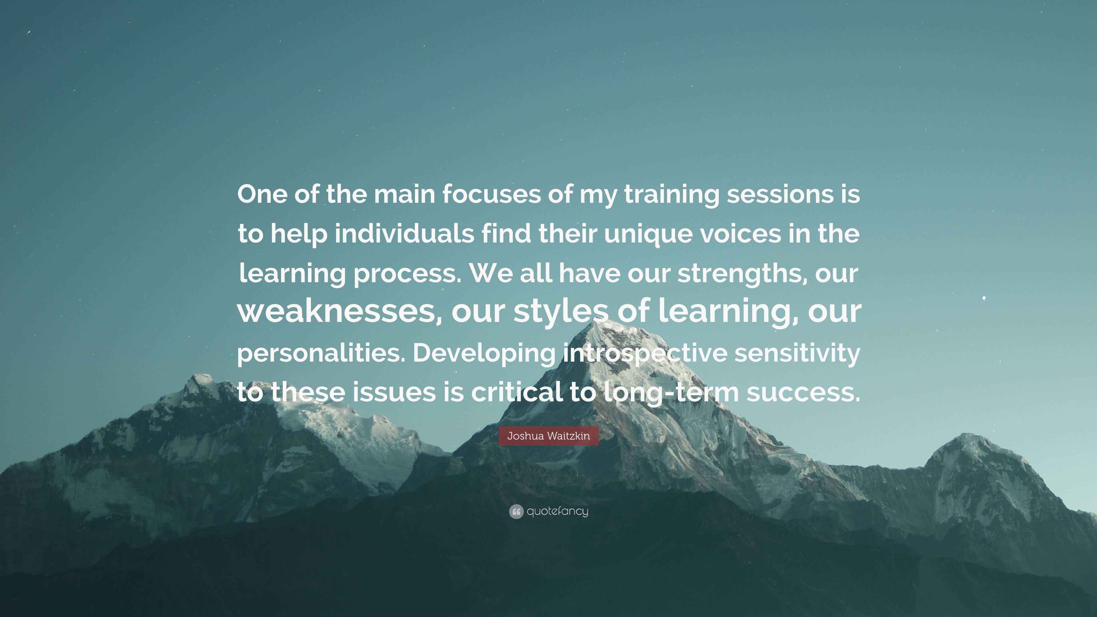 Joshua Waitzkin Quote: “One of the main focuses of my training sessions ...