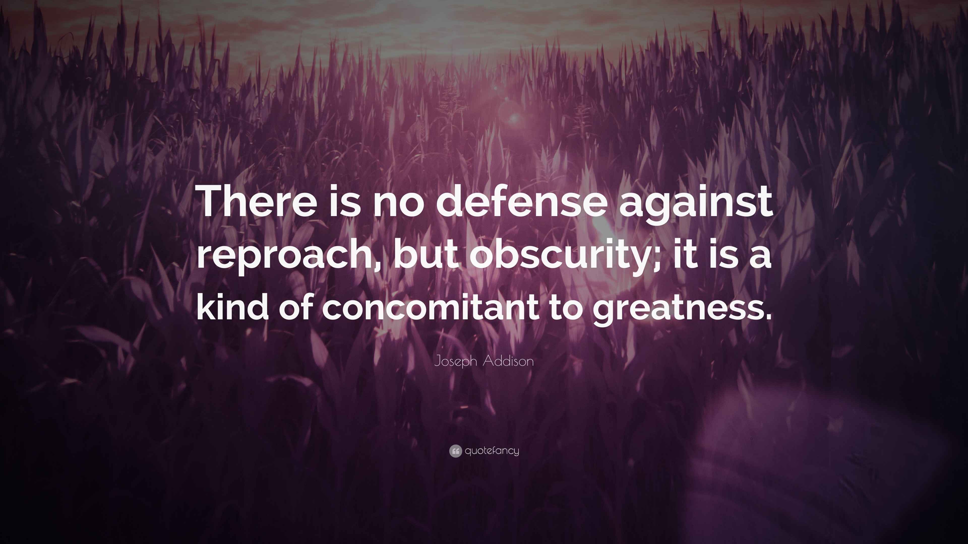 Joseph Addison Quote: “There is no defense against reproach, but ...