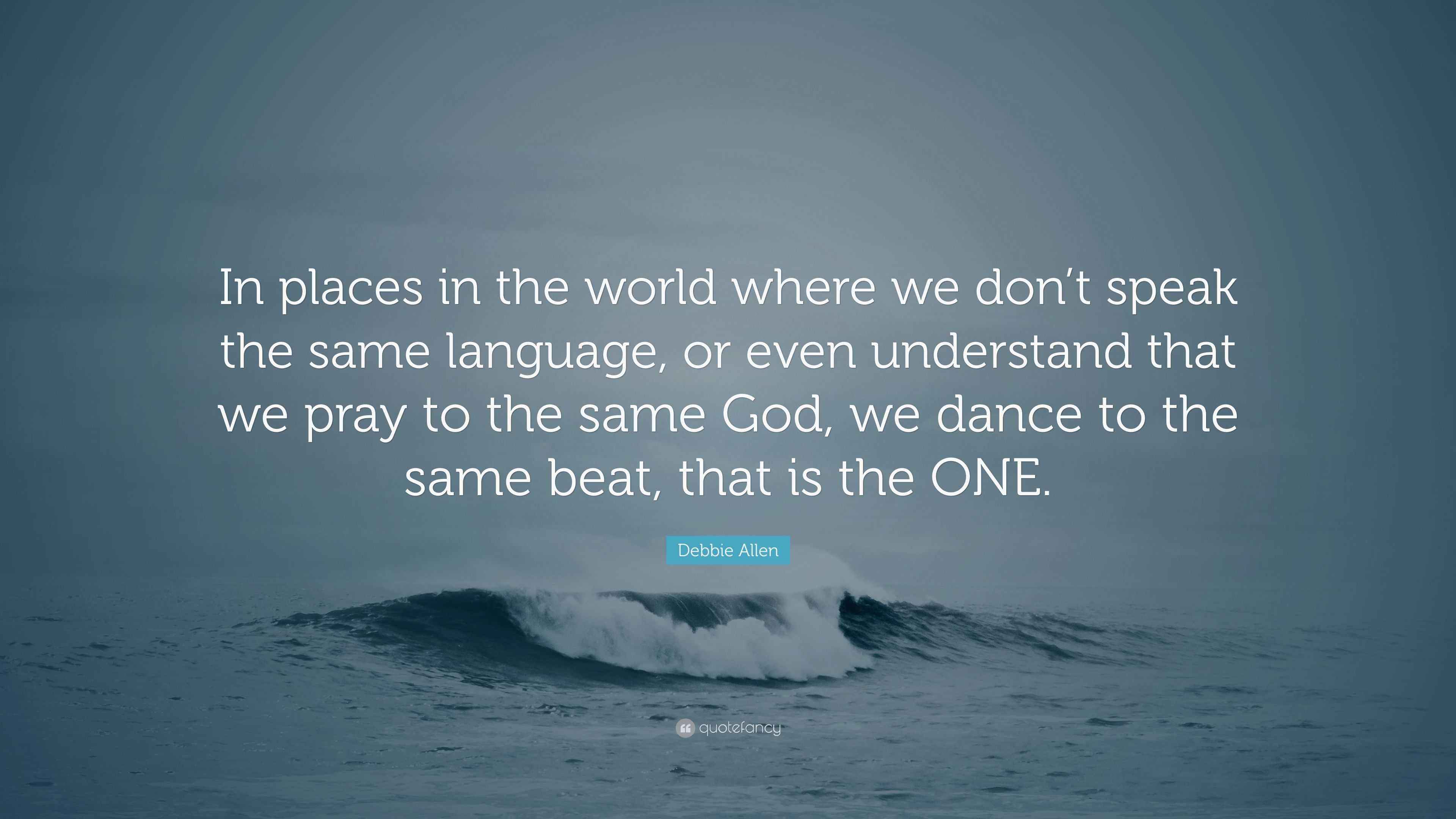 Debbie Allen Quote: “In places in the world where we don’t speak the ...