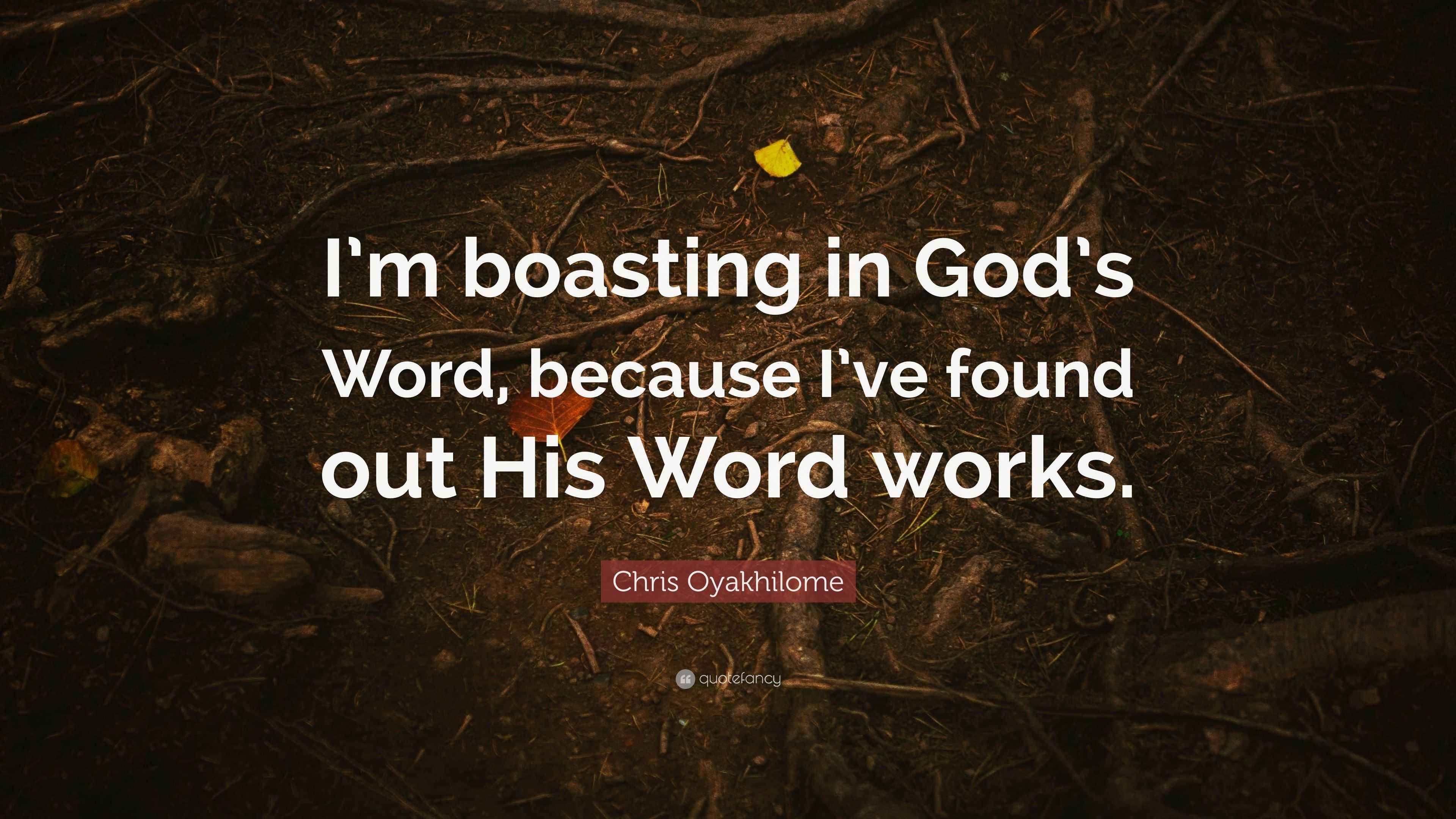 Chris Oyakhilome Quote: “I’m boasting in God’s Word, because I’ve found ...