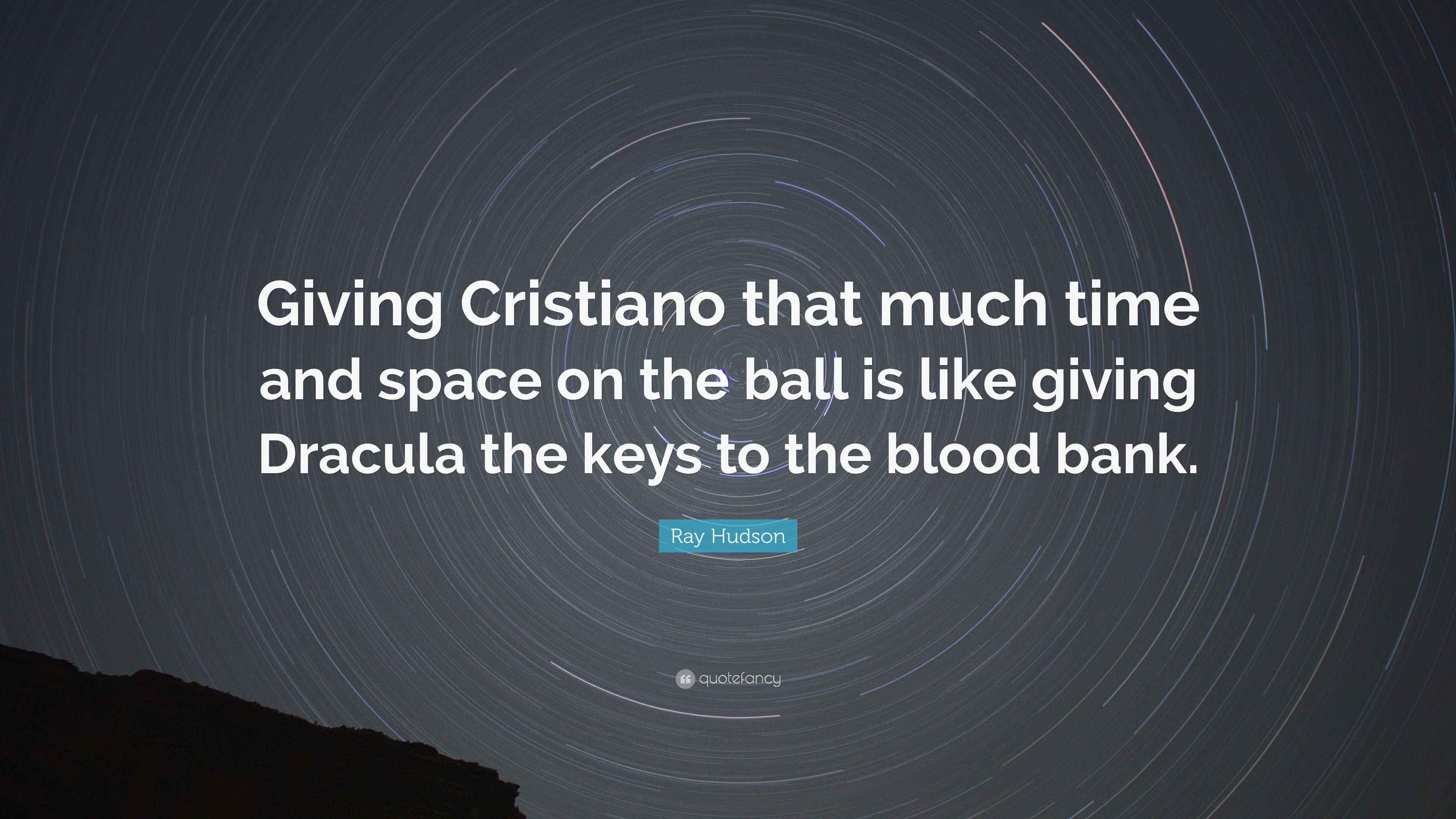Ray Hudson Quote: “Giving Cristiano that much time and space on the ...