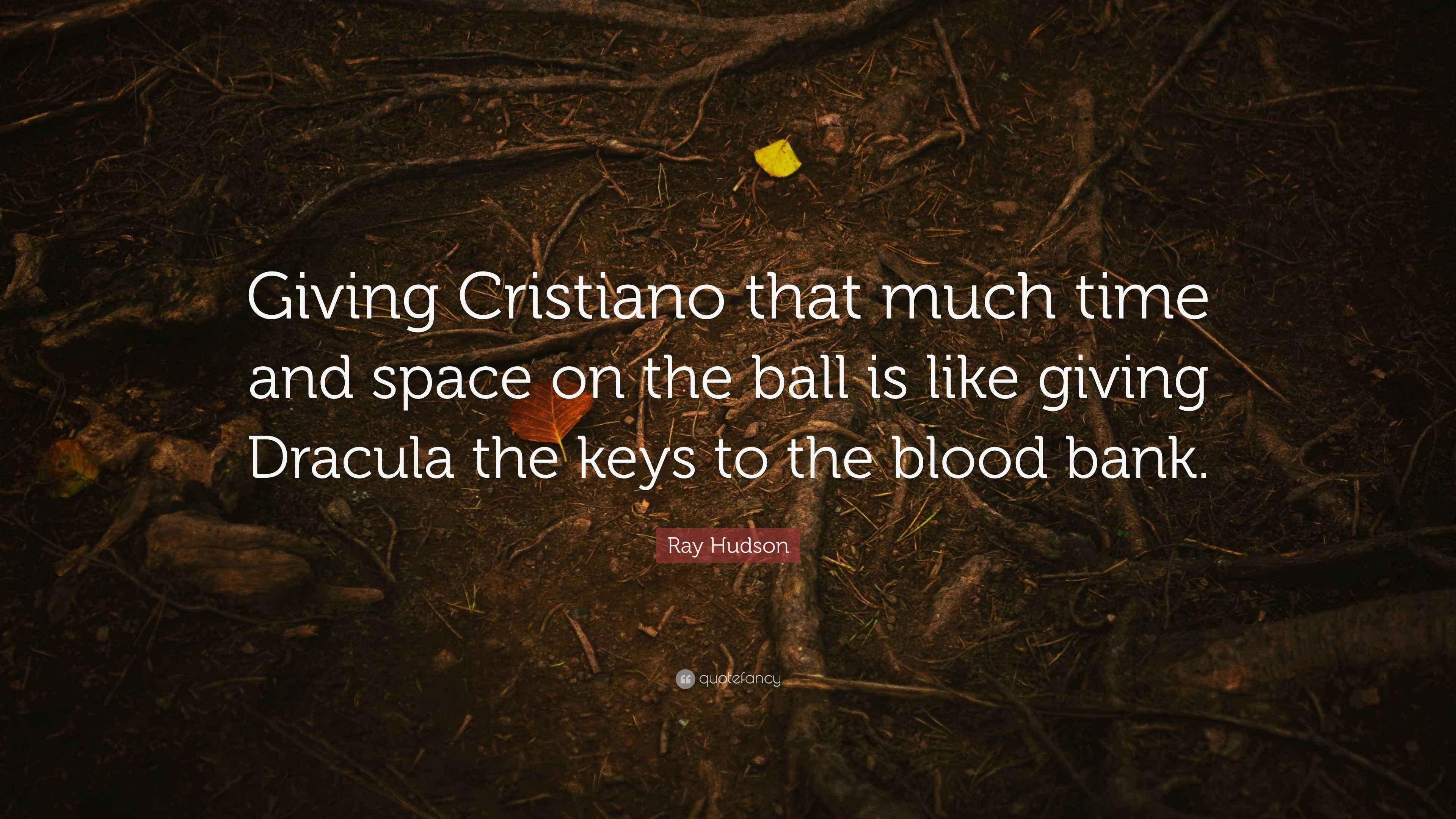 Ray Hudson Quote: “Giving Cristiano that much time and space on the ...