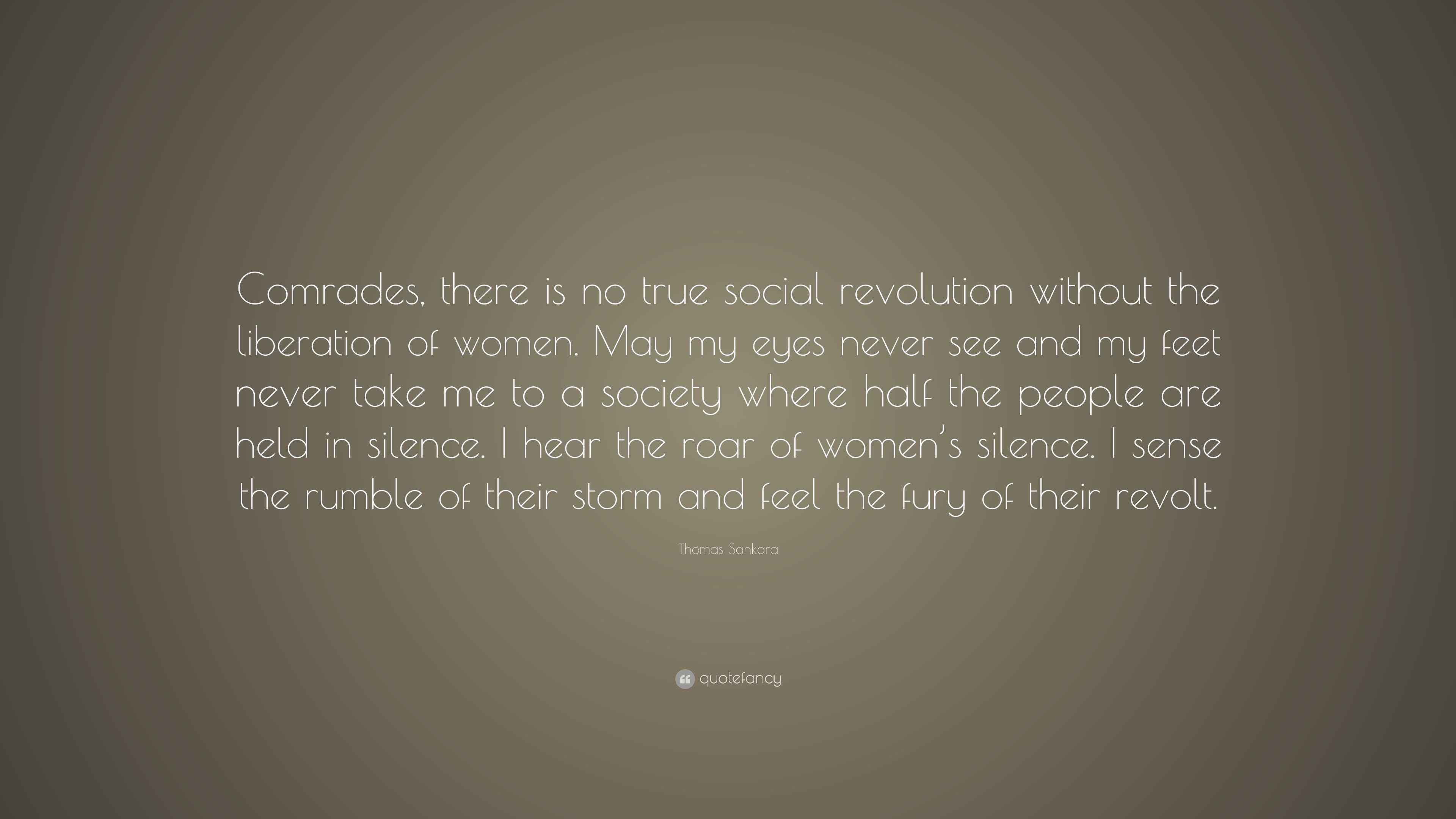 Thomas Sankara Quote: “Comrades, there is no true social revolution ...