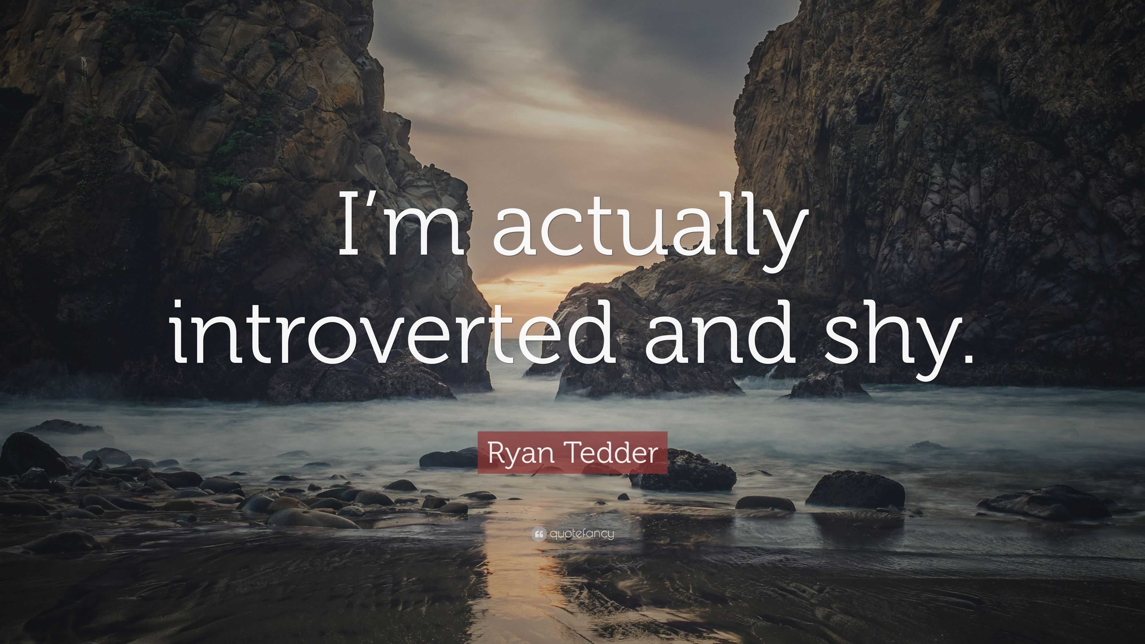 Ryan Tedder Quote: “I’m actually introverted and shy.”