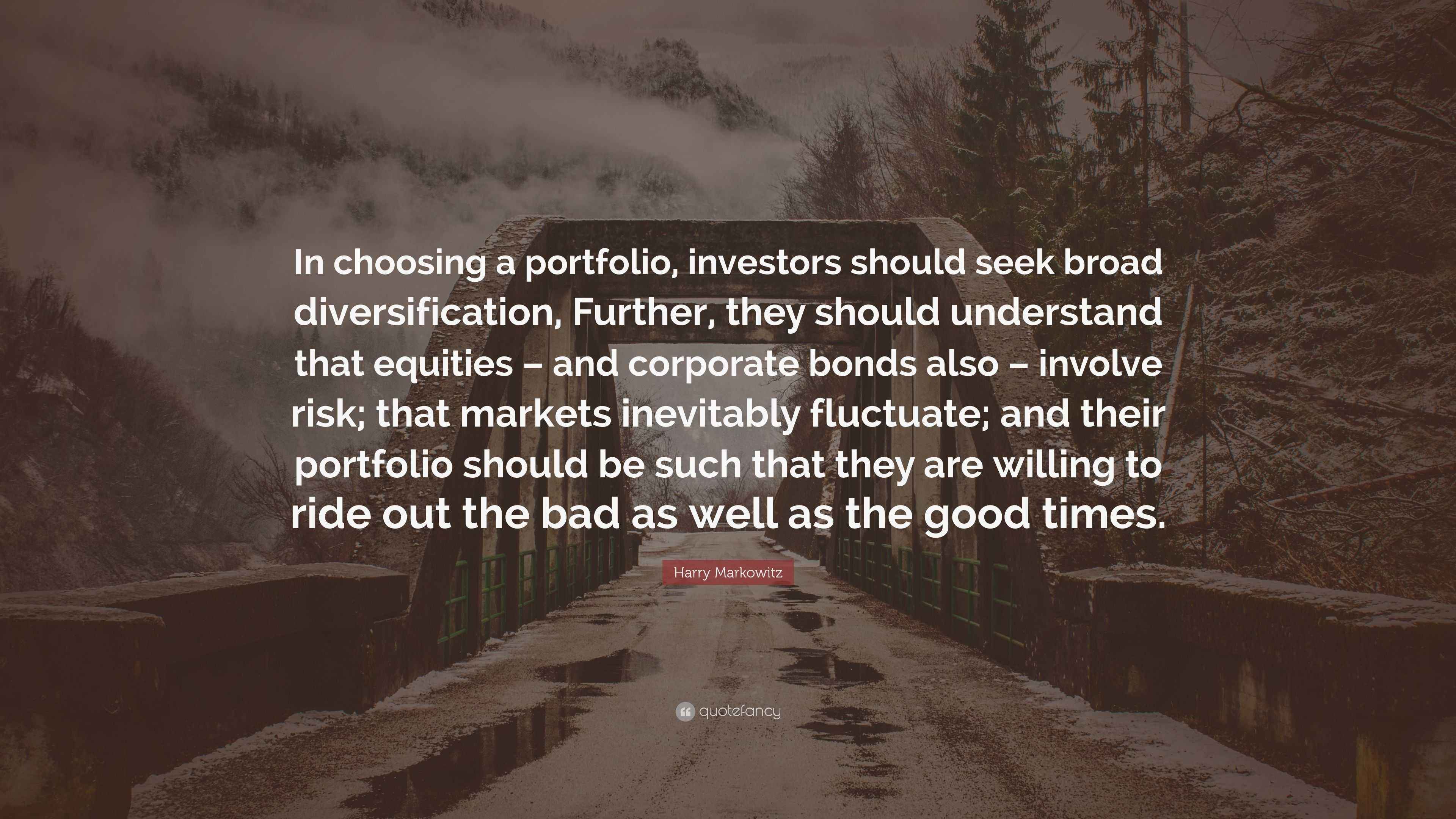 Harry Markowitz Quote: “In choosing a portfolio, investors should seek ...