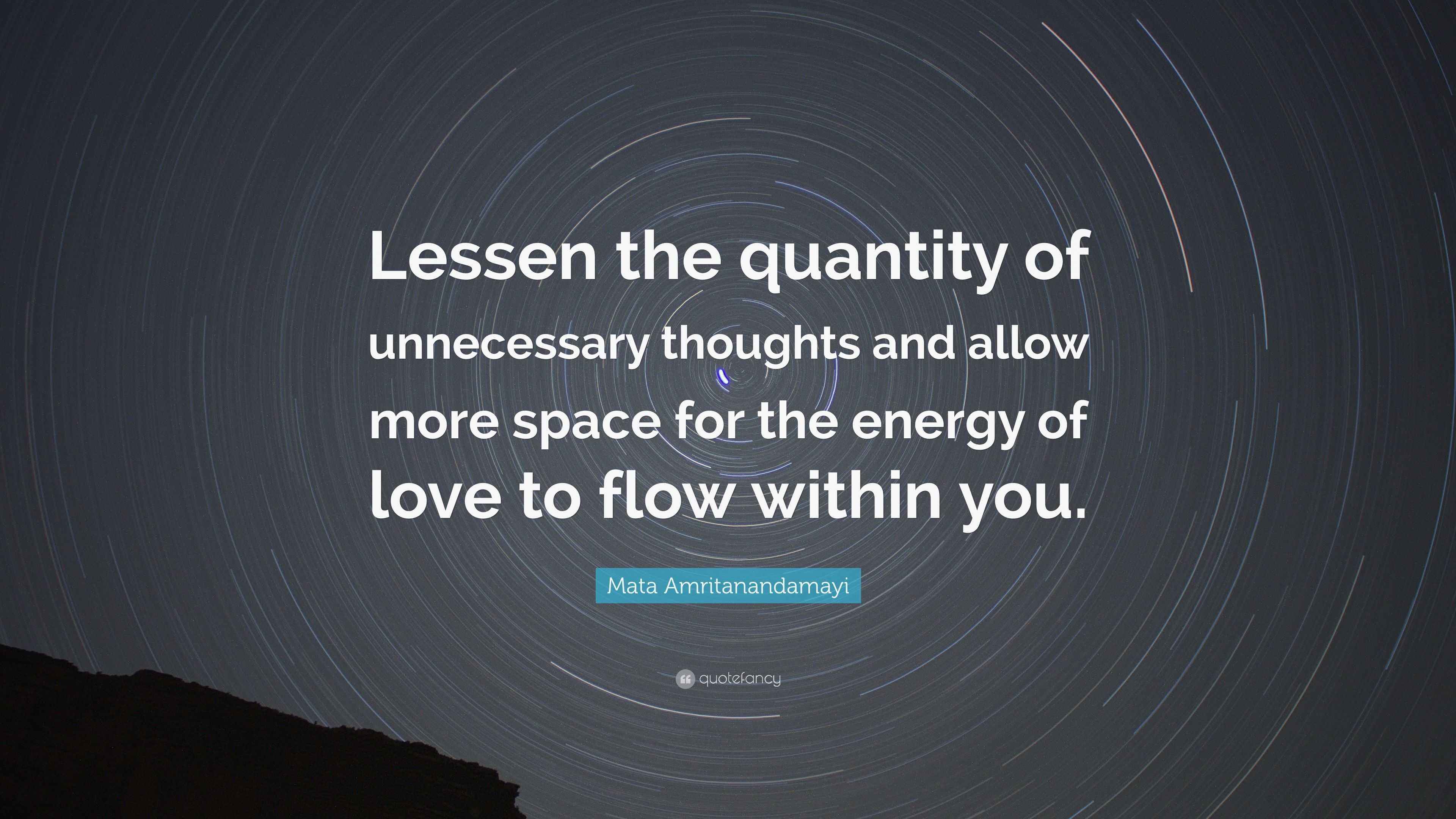 Mata Amritanandamayi Quote: “Lessen the quantity of unnecessary ...
