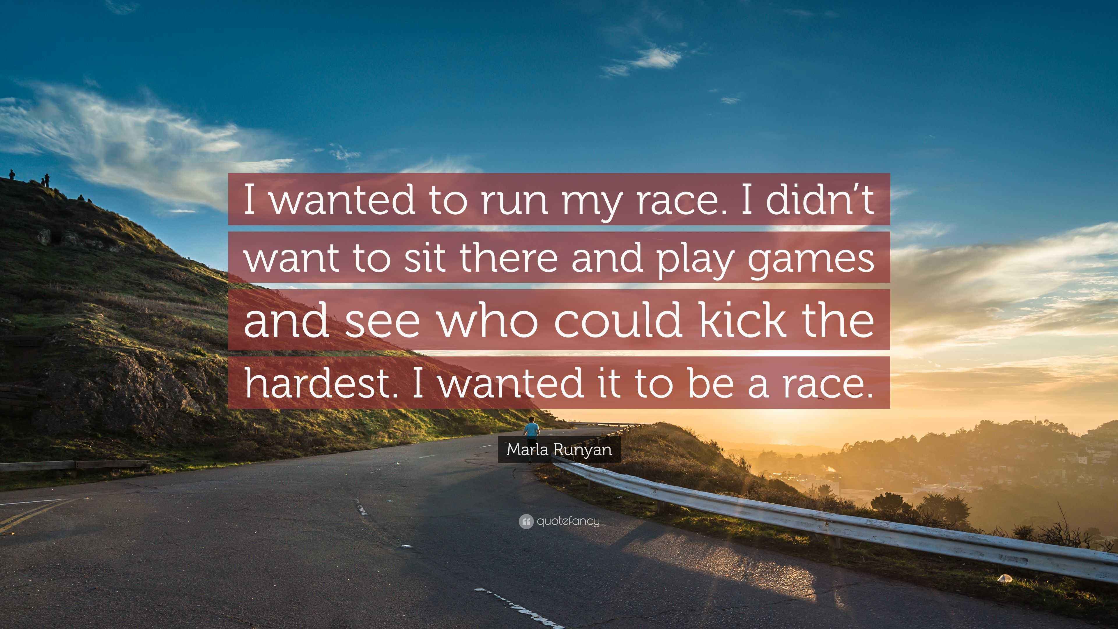 Marla Runyan Quote: “I wanted to run my race. I didn’t want to sit ...