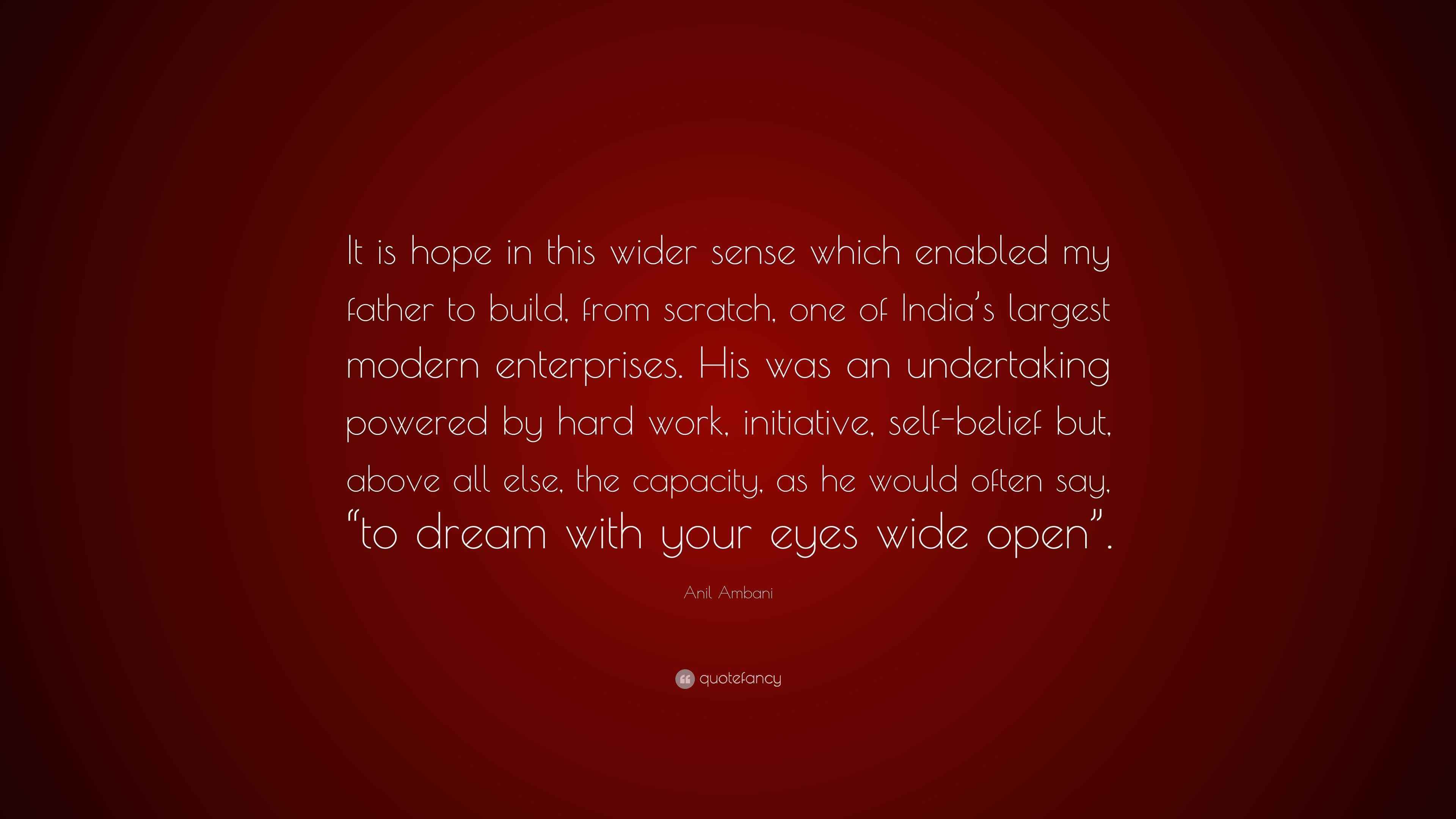 Anil Ambani Quote: “It is hope in this wider sense which enabled my ...