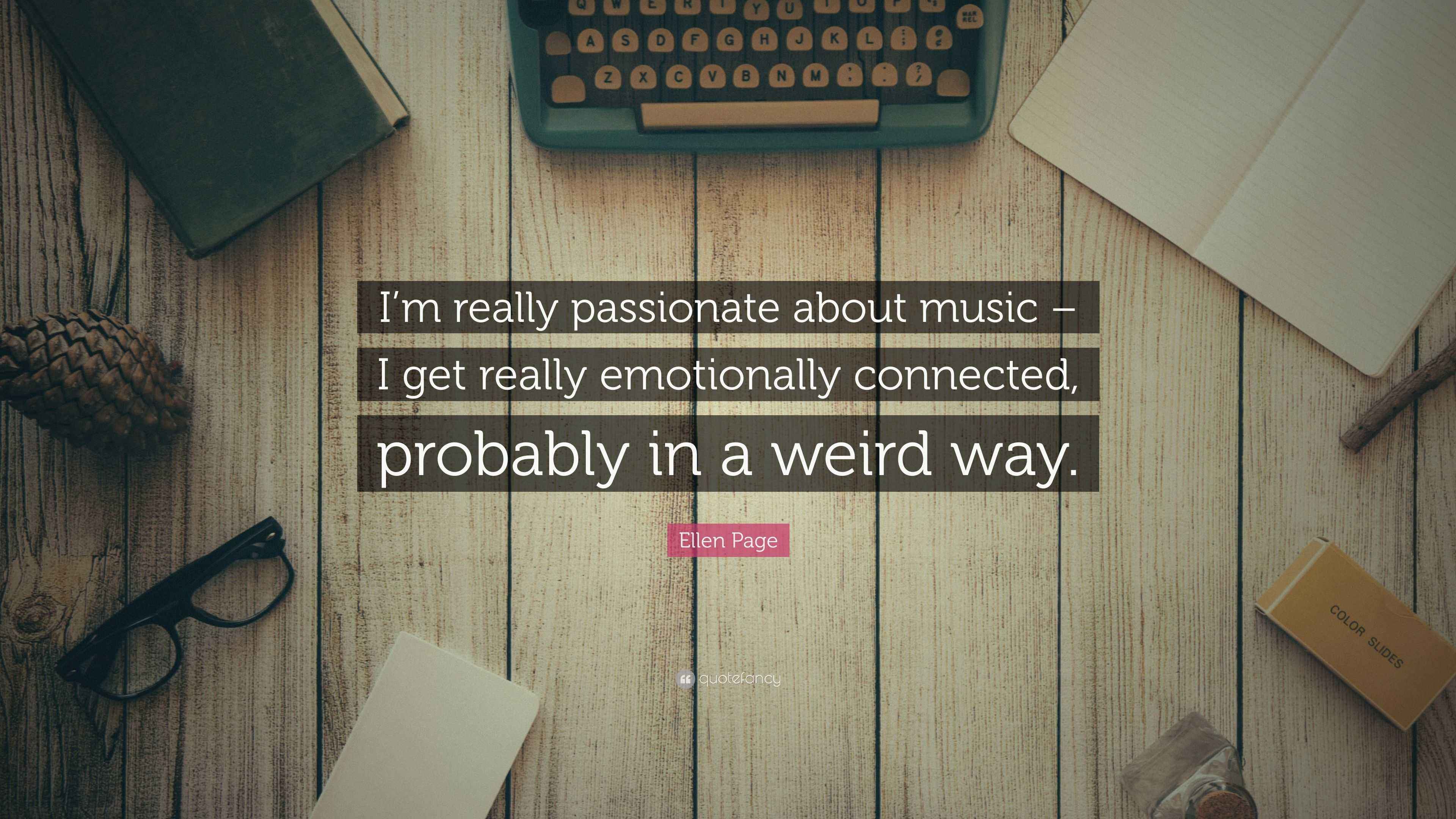 Ellen Page Quote: “I’m really passionate about music – I get really ...