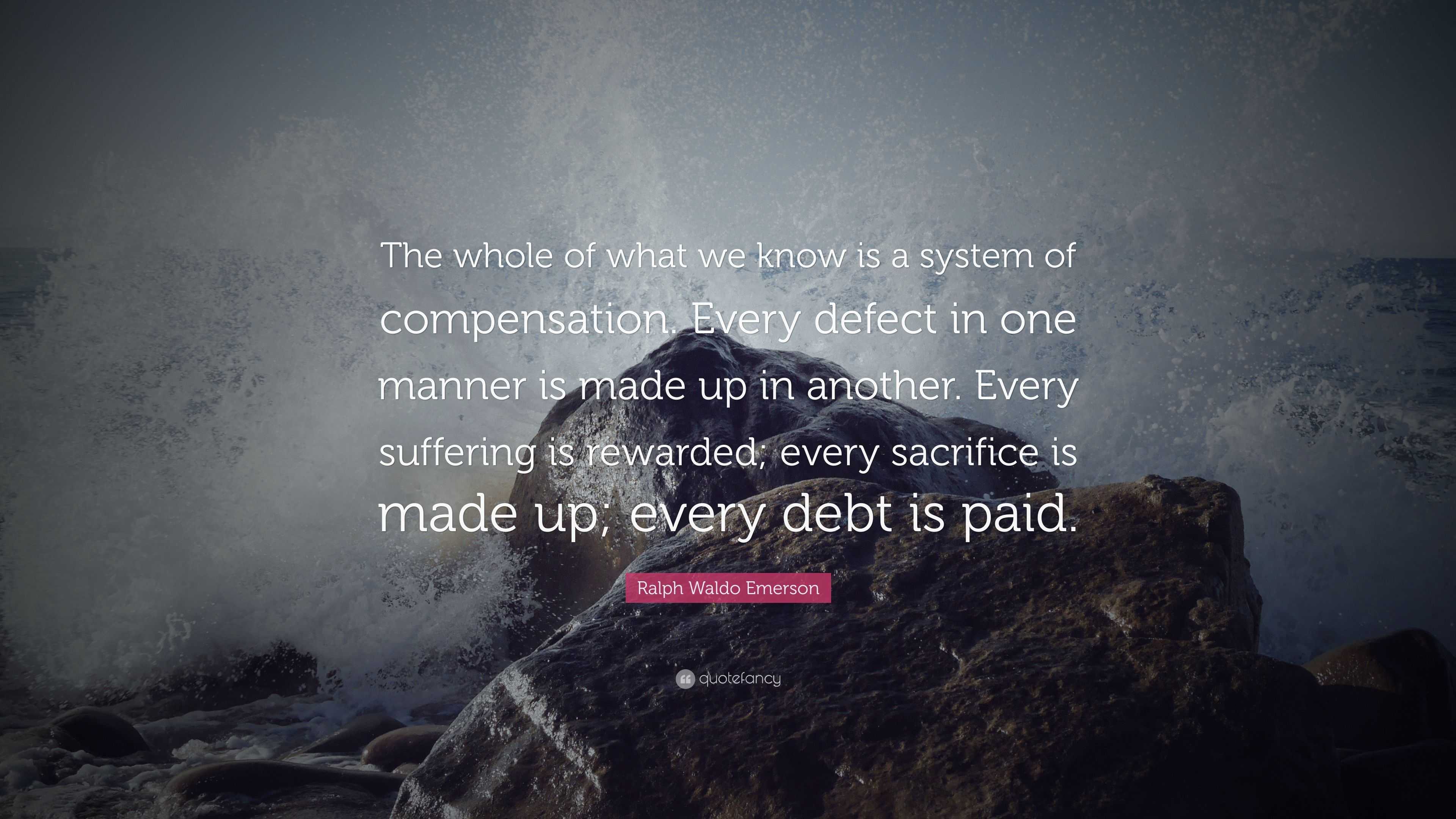Ralph Waldo Emerson Quote: “The whole of what we know is a system of ...