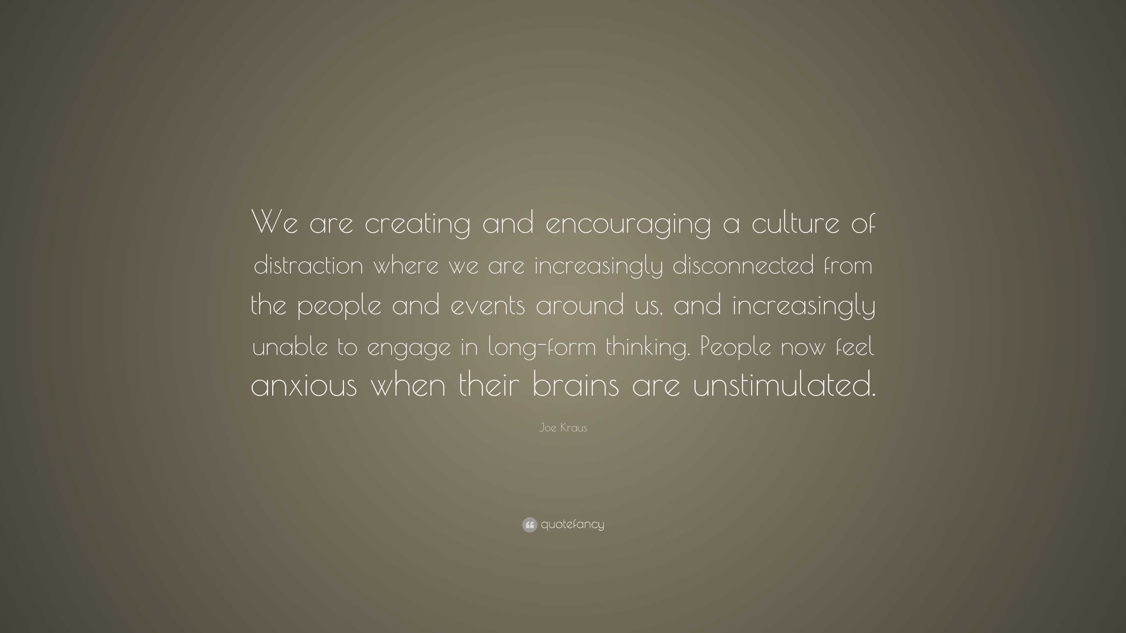 Joe Kraus Quote: “We are creating and encouraging a culture of ...