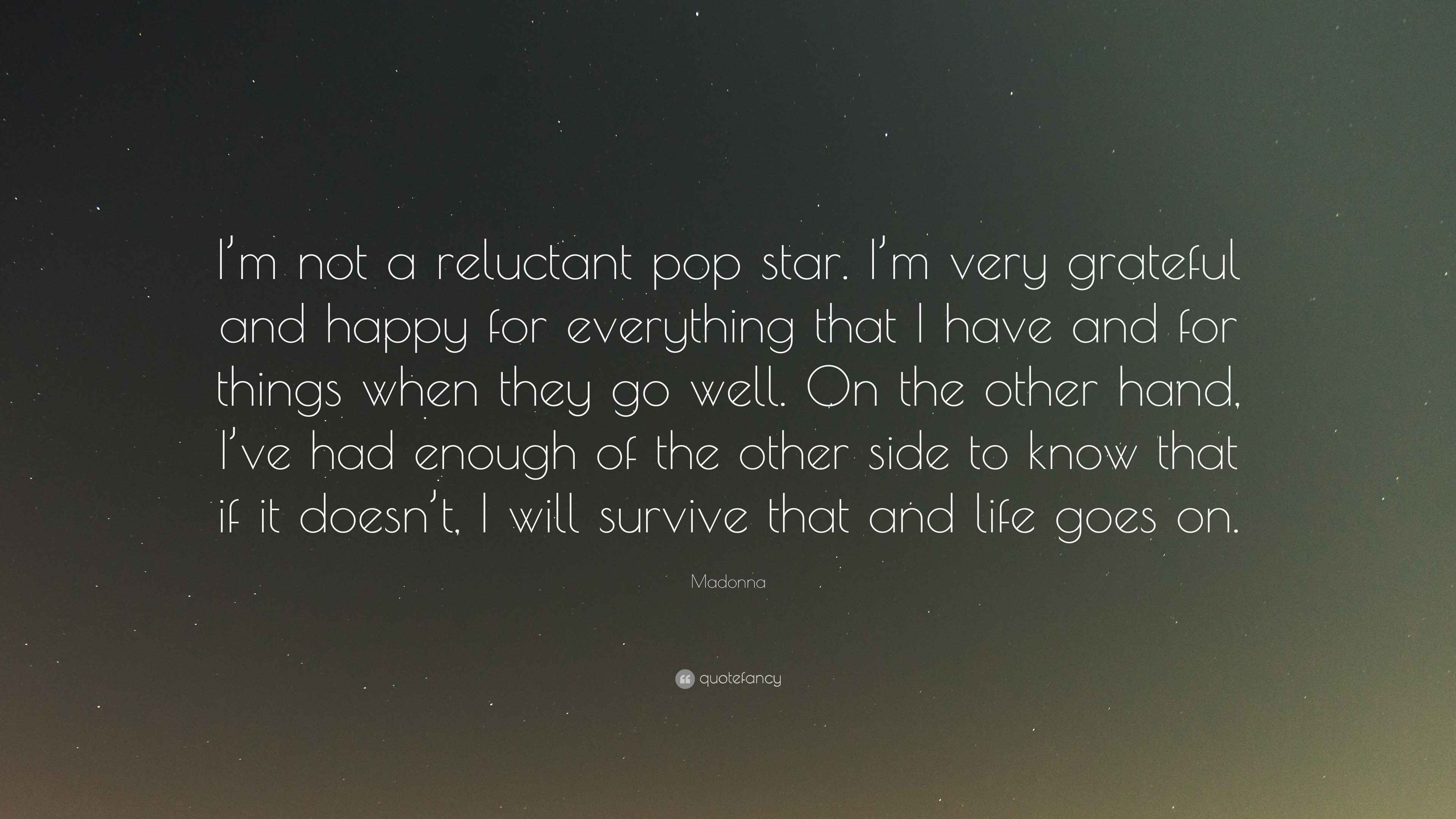 Madonna Quote: “I’m not a reluctant pop star. I’m very grateful and ...