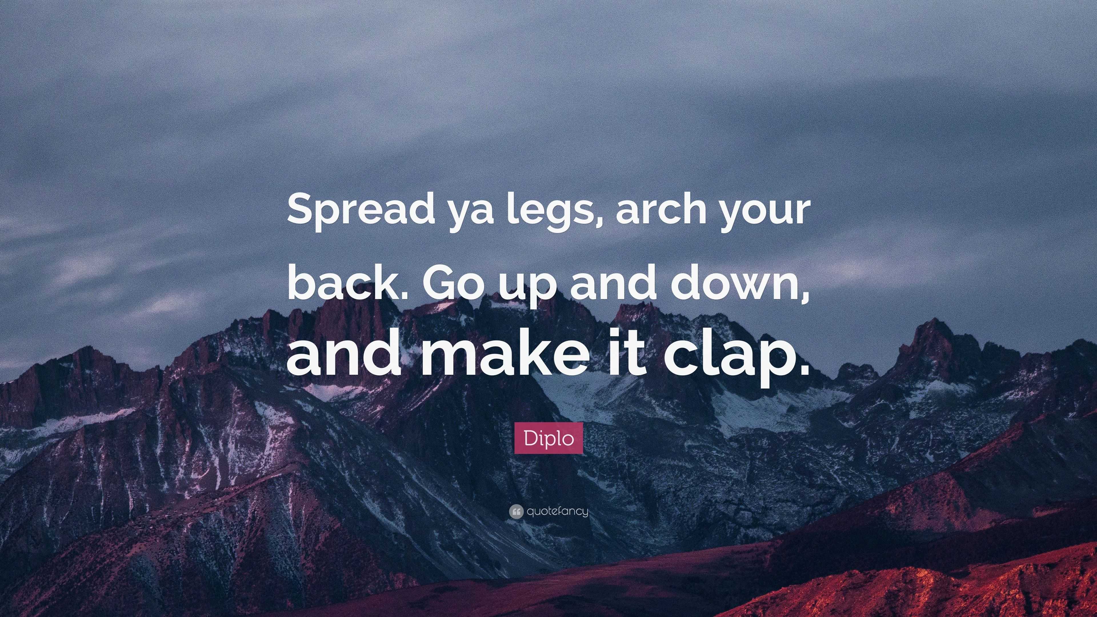 Diplo Quote: “Spread ya legs, arch your back. Go up and down, and make ...