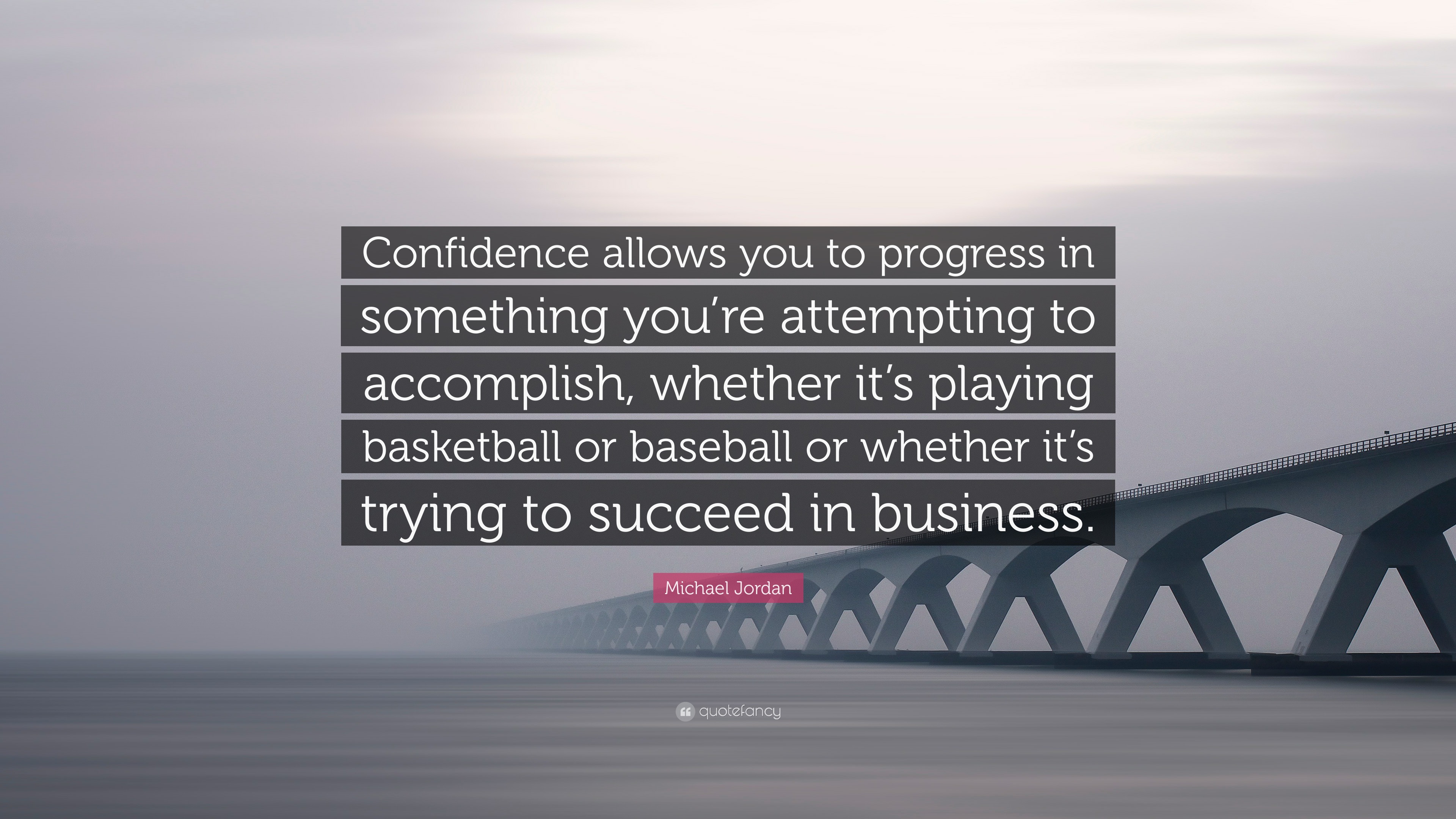 Michael Jordan Quote: “Confidence allows you to progress in something ...
