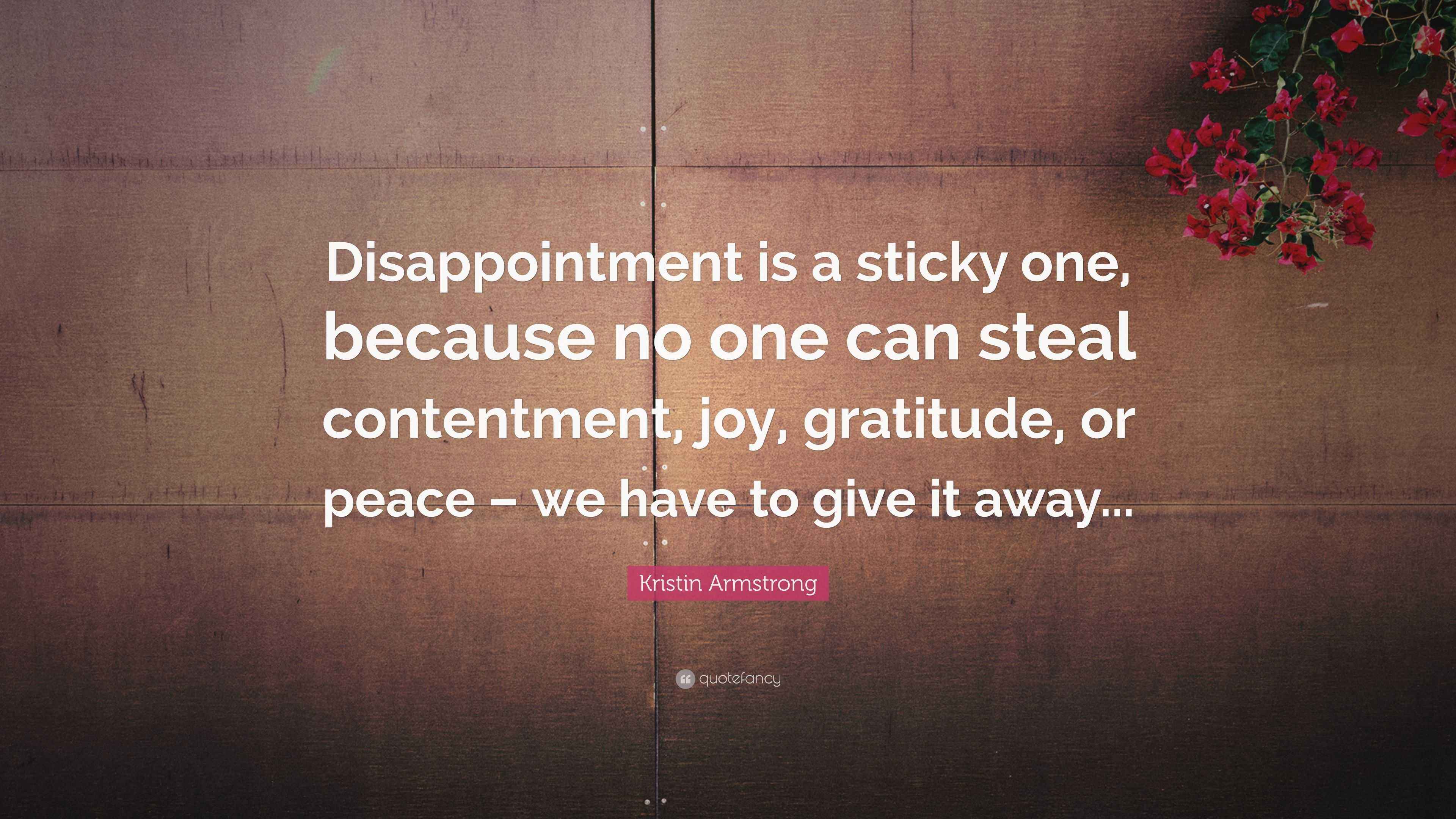 Kristin Armstrong Quote: “Disappointment is a sticky one, because no ...