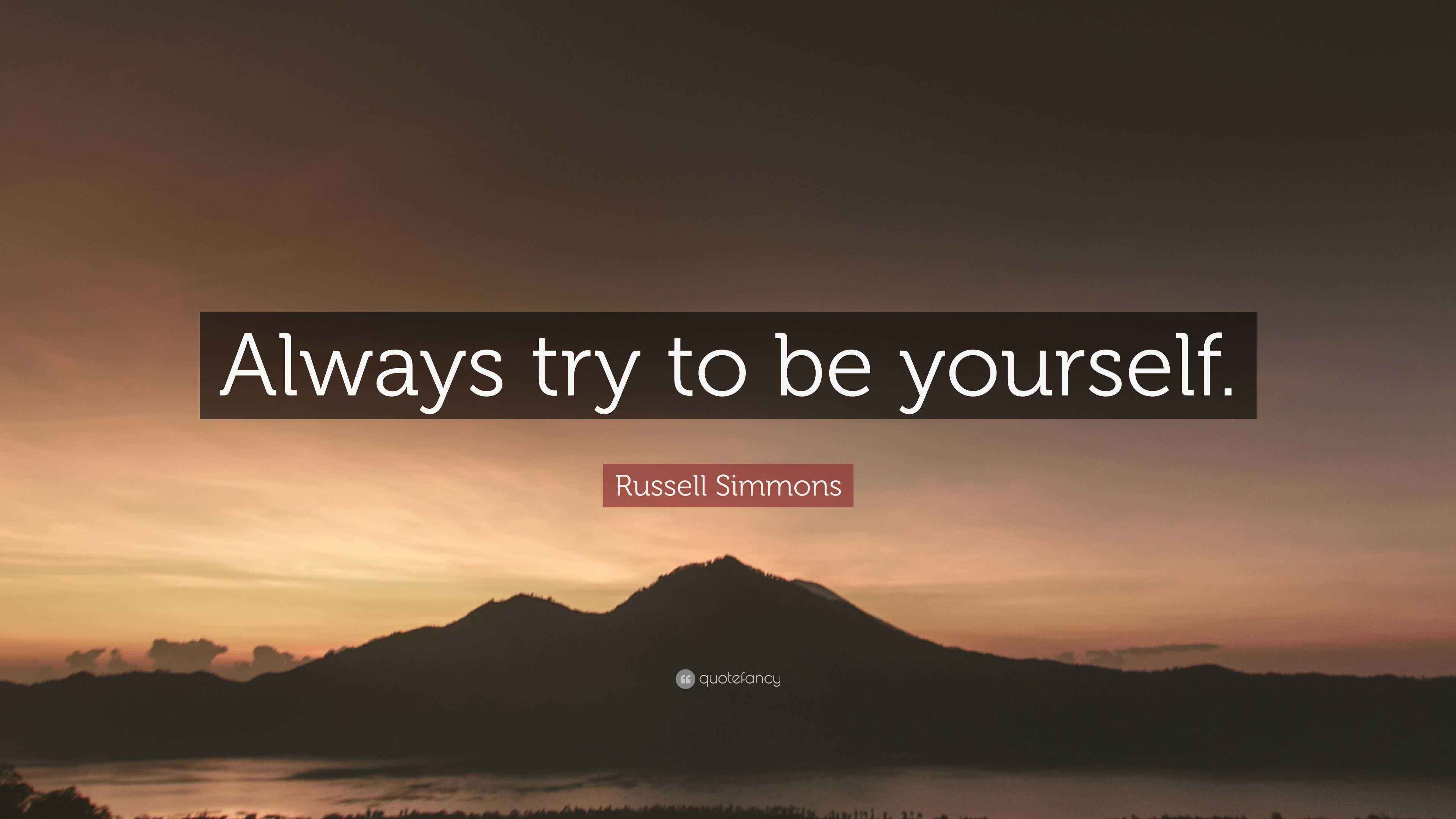 Russell Simmons Quote: “Always try to be yourself.”