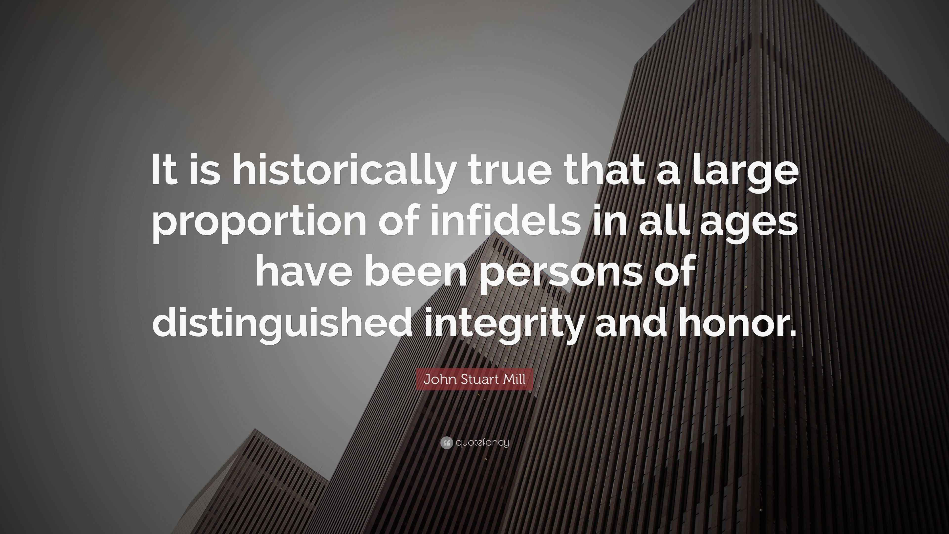 John Stuart Mill Quote: “It is historically true that a large ...