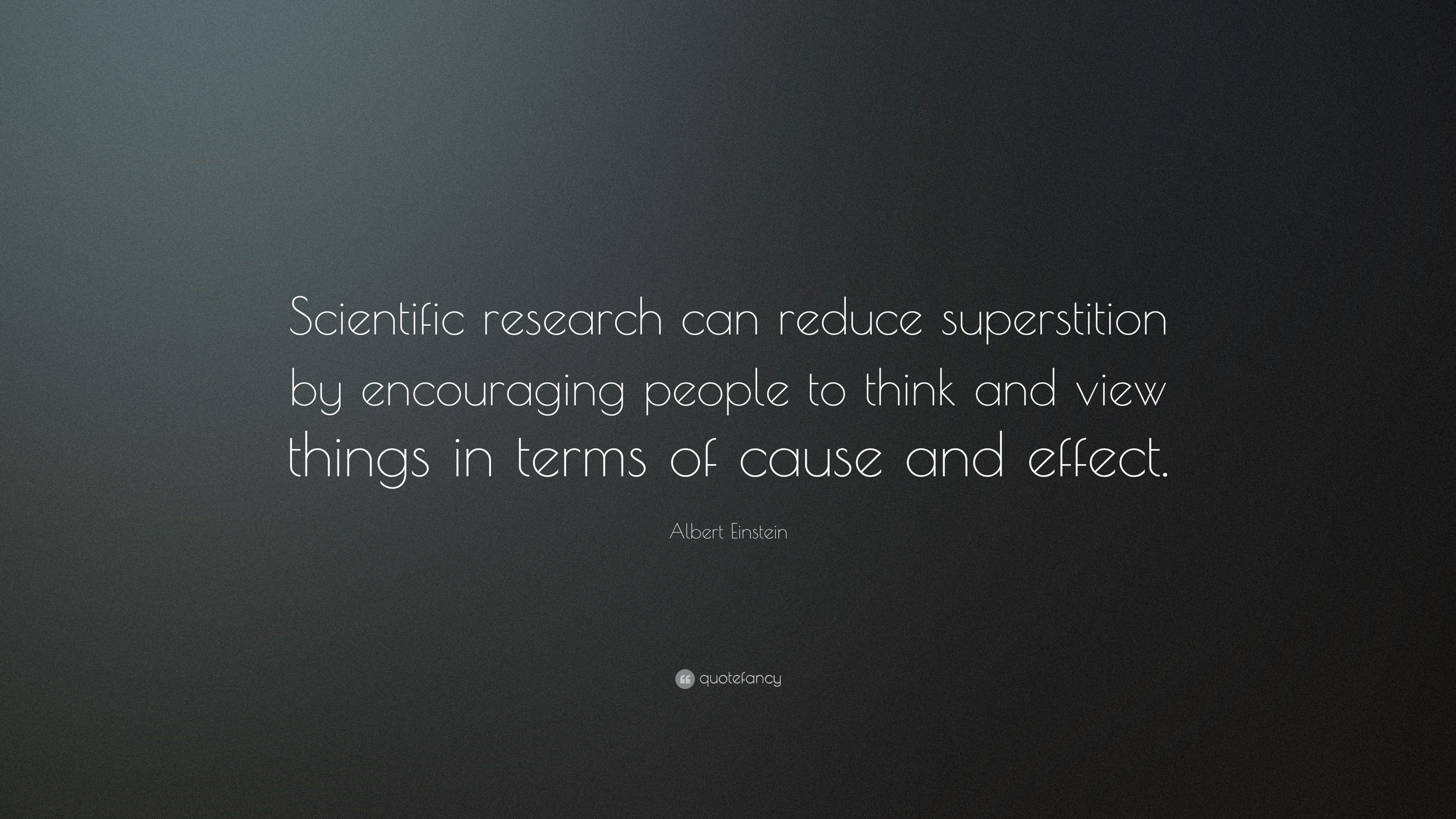 Albert Einstein Quote: “Scientific research can reduce superstition by ...