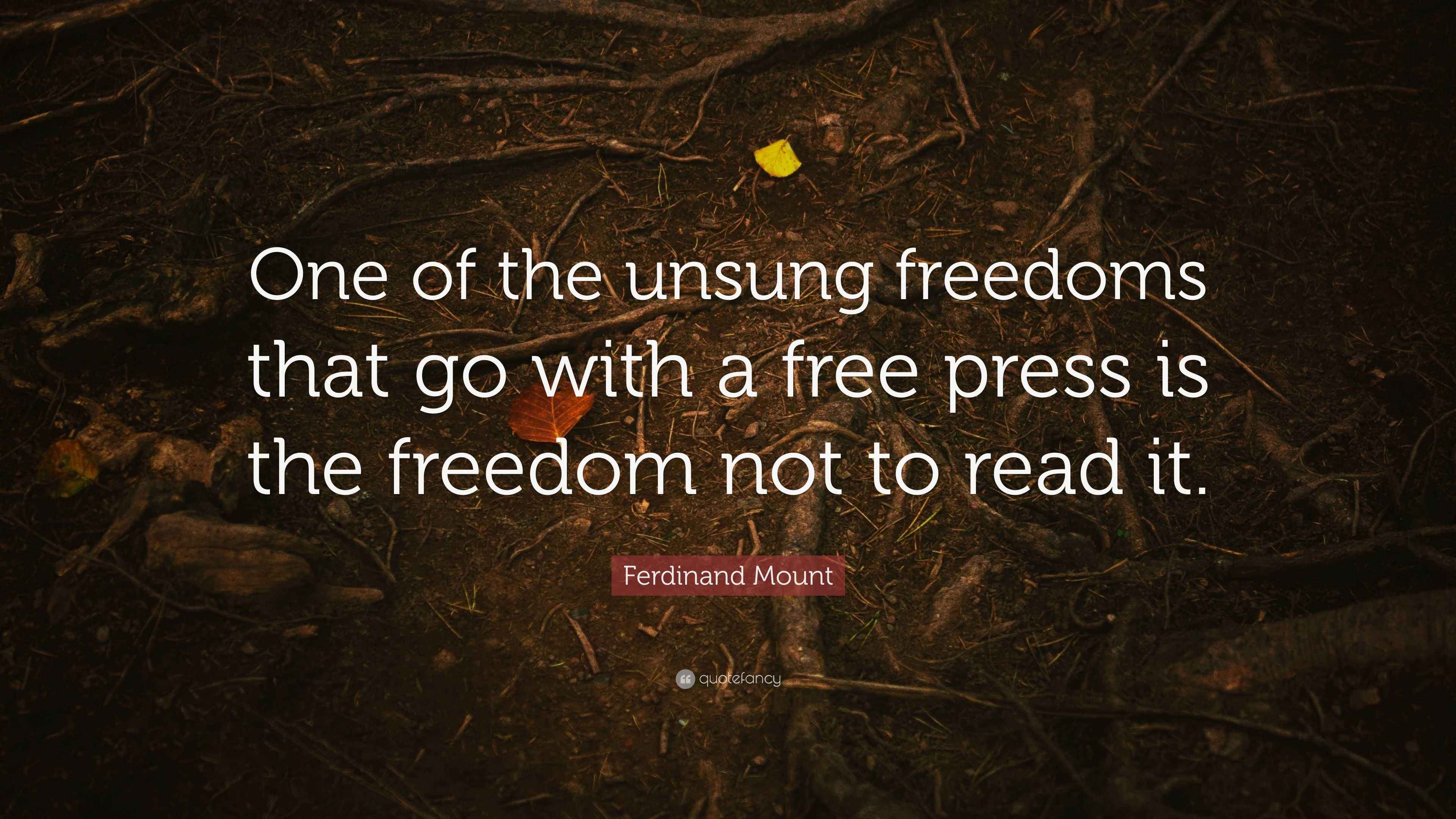 Ferdinand Mount Quote: “One of the unsung freedoms that go with a free ...
