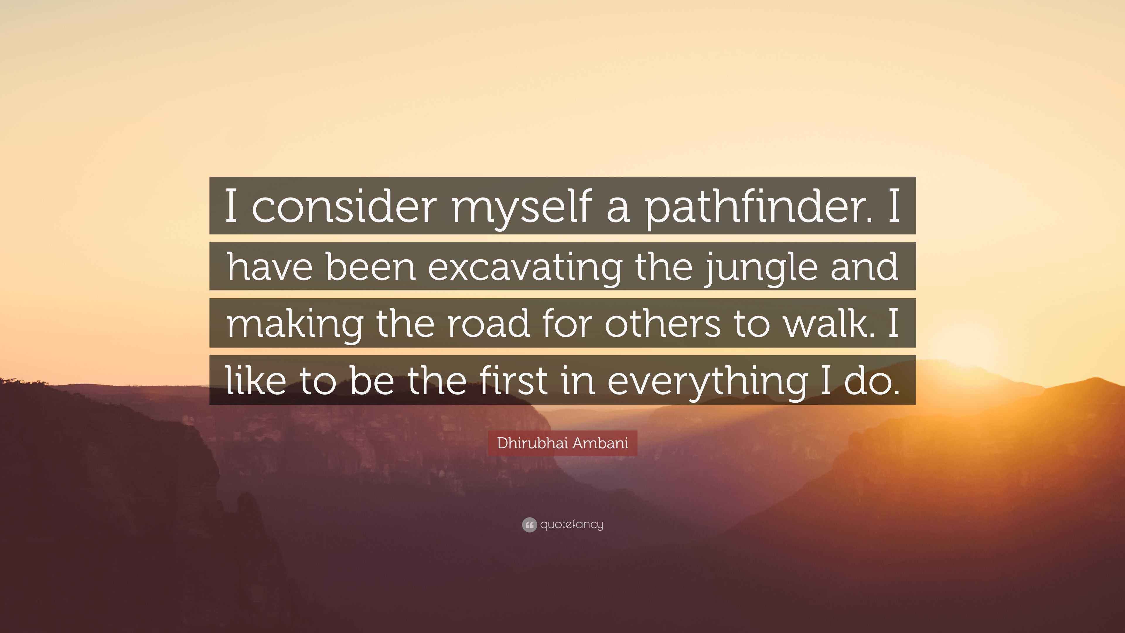 Dhirubhai Ambani Quote: “I consider myself a pathfinder. I have been ...