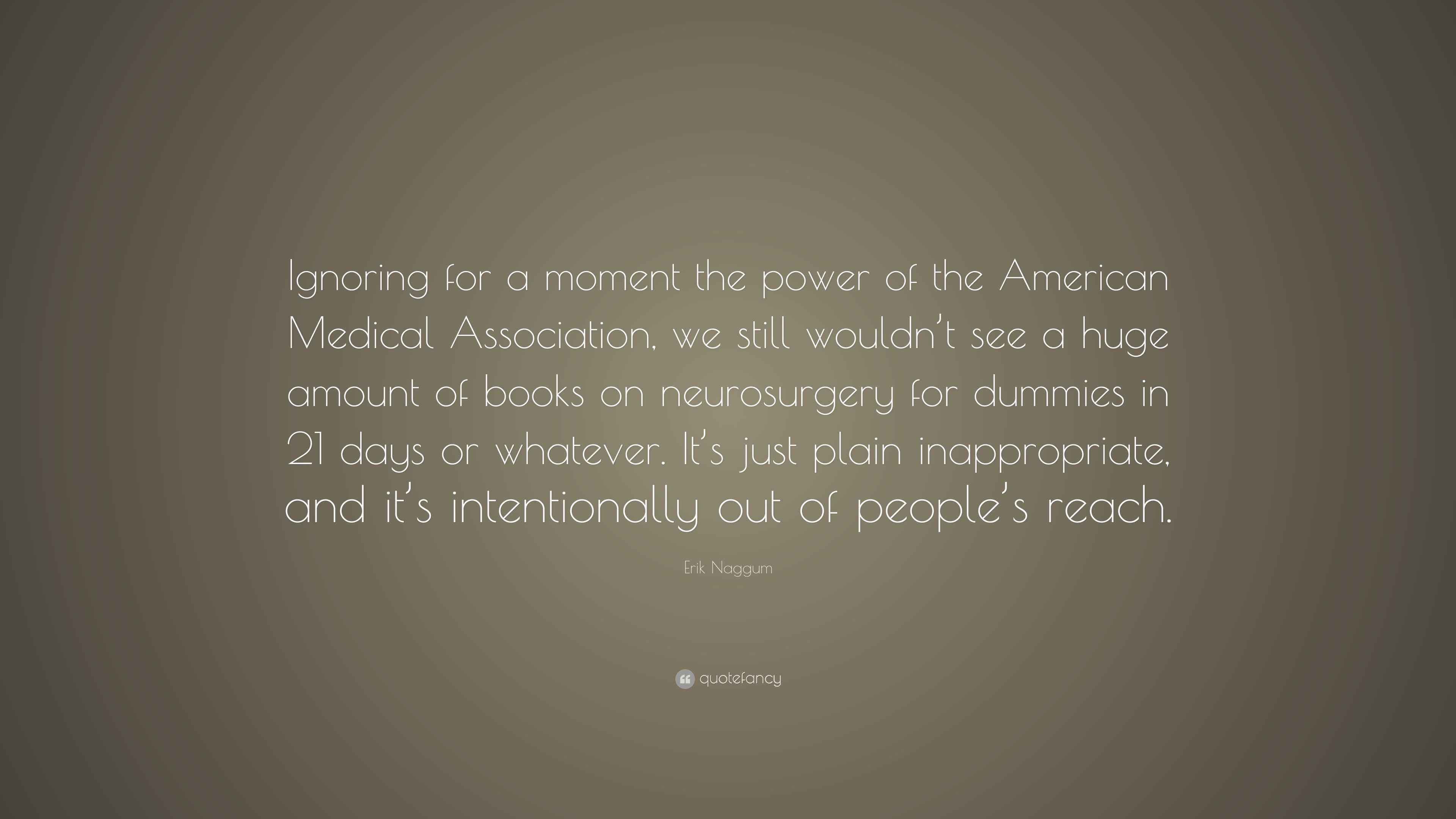 Erik Naggum Quote: “Ignoring for a moment the power of the American ...