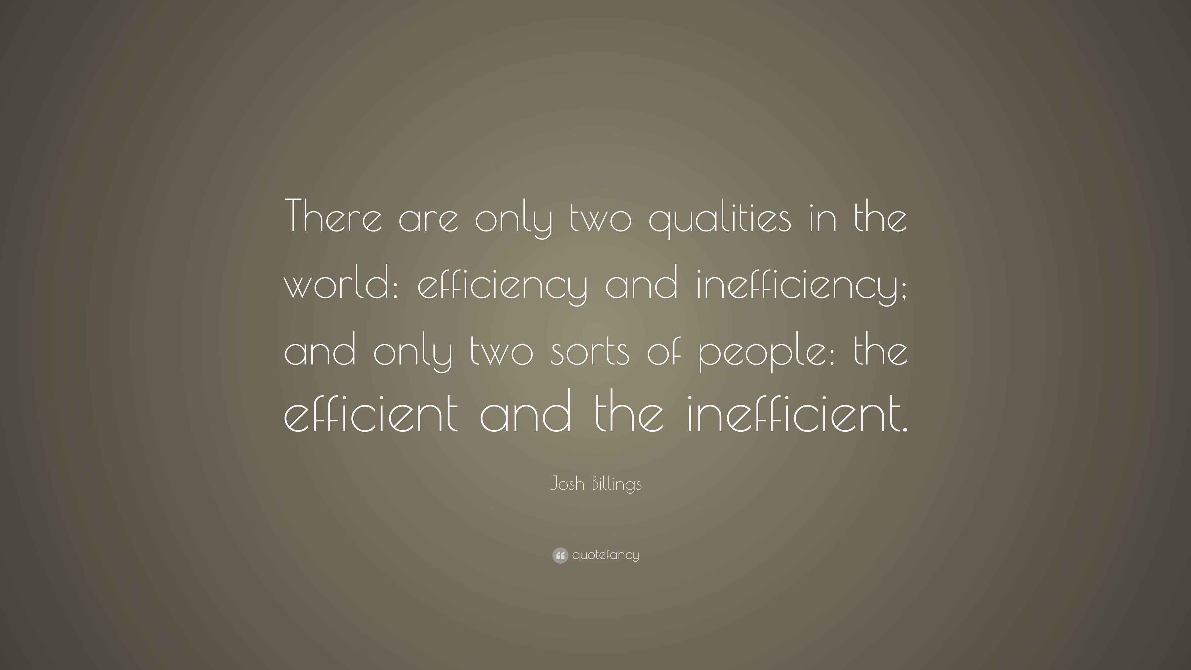 Josh Billings Quote: “There are only two qualities in the world ...
