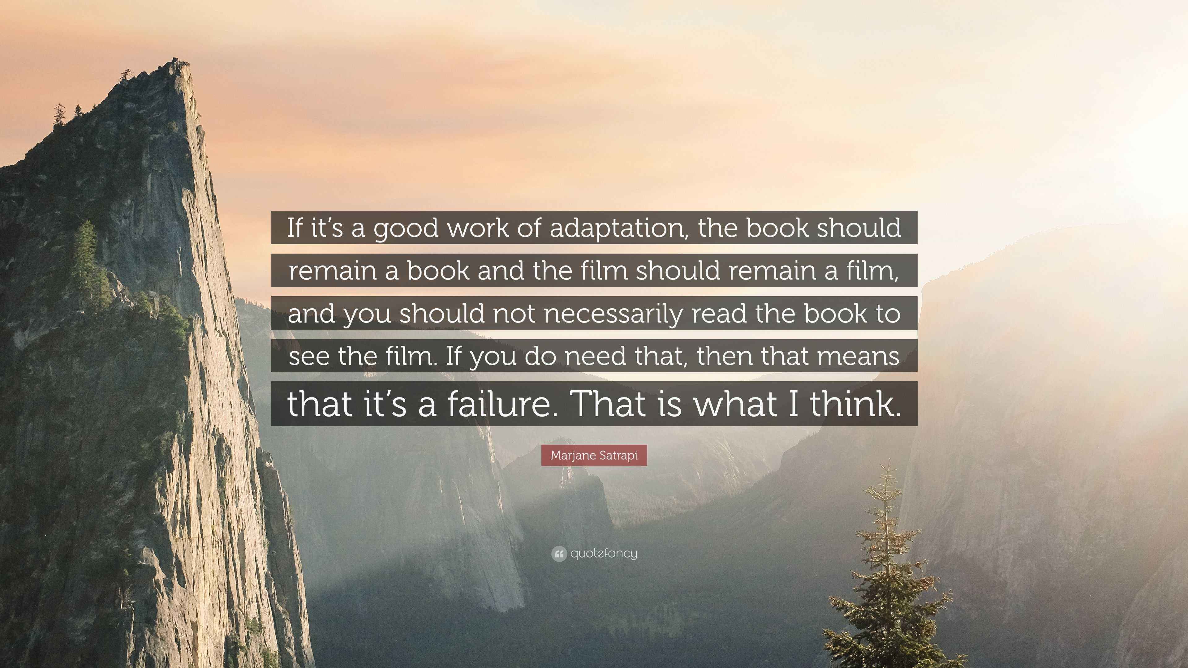 Marjane Satrapi Quote: “If it’s a good work of adaptation, the book ...