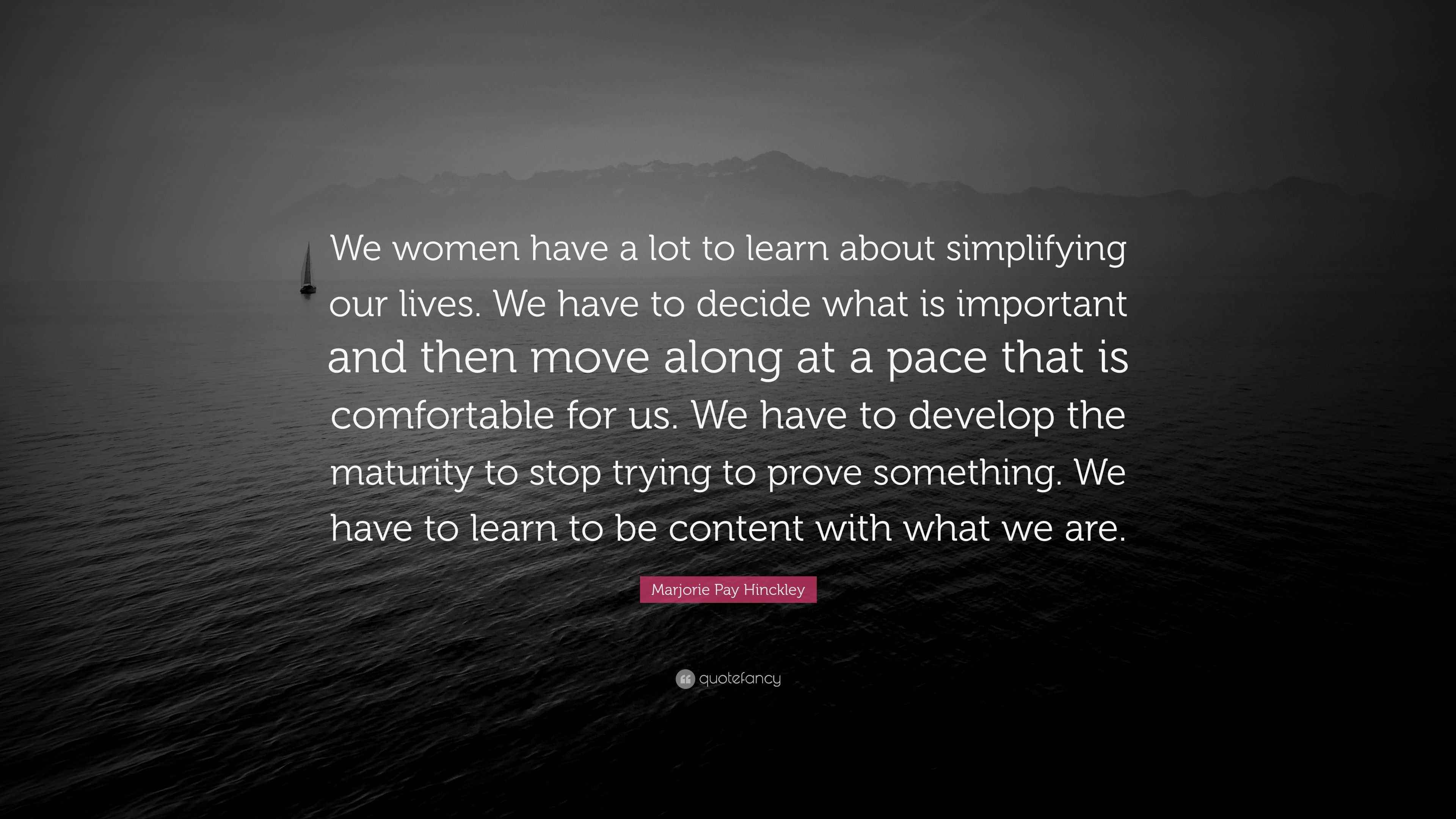 Marjorie Pay Hinckley Quote: “We women have a lot to learn about ...