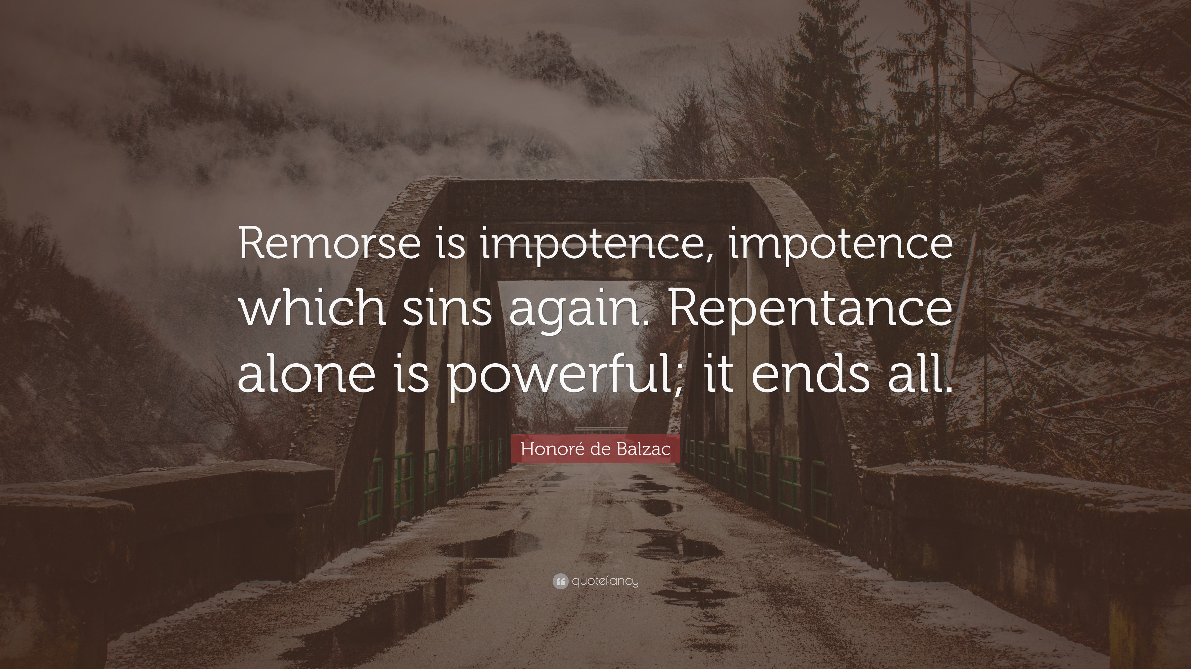 Honoré de Balzac Quote: “Remorse is impotence, impotence which sins ...