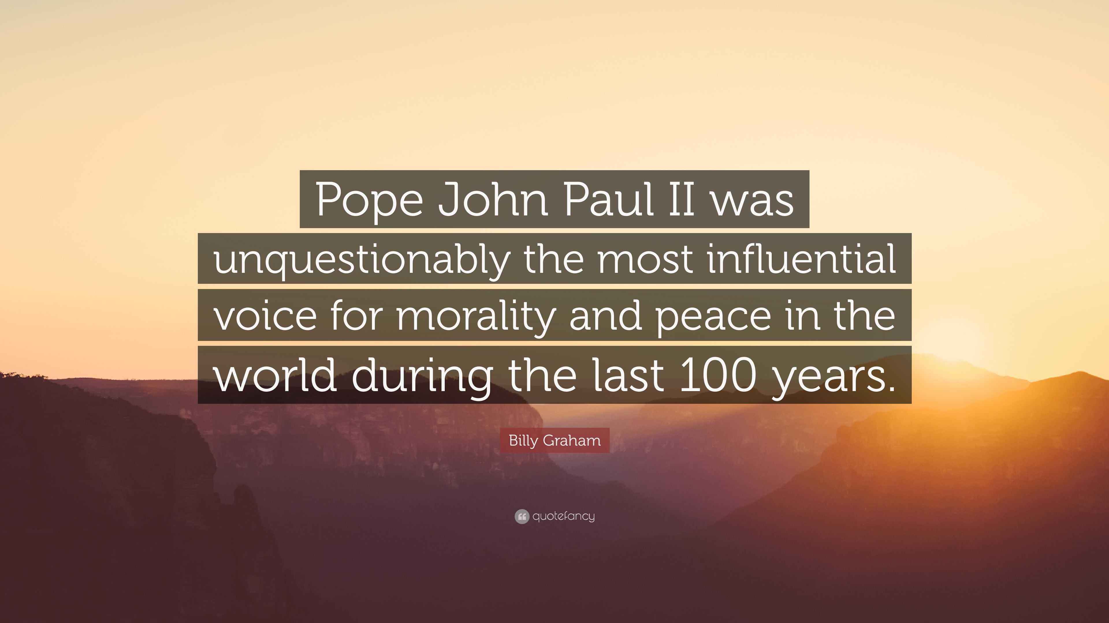 Billy Graham Quote: “Pope John Paul II was unquestionably the most ...