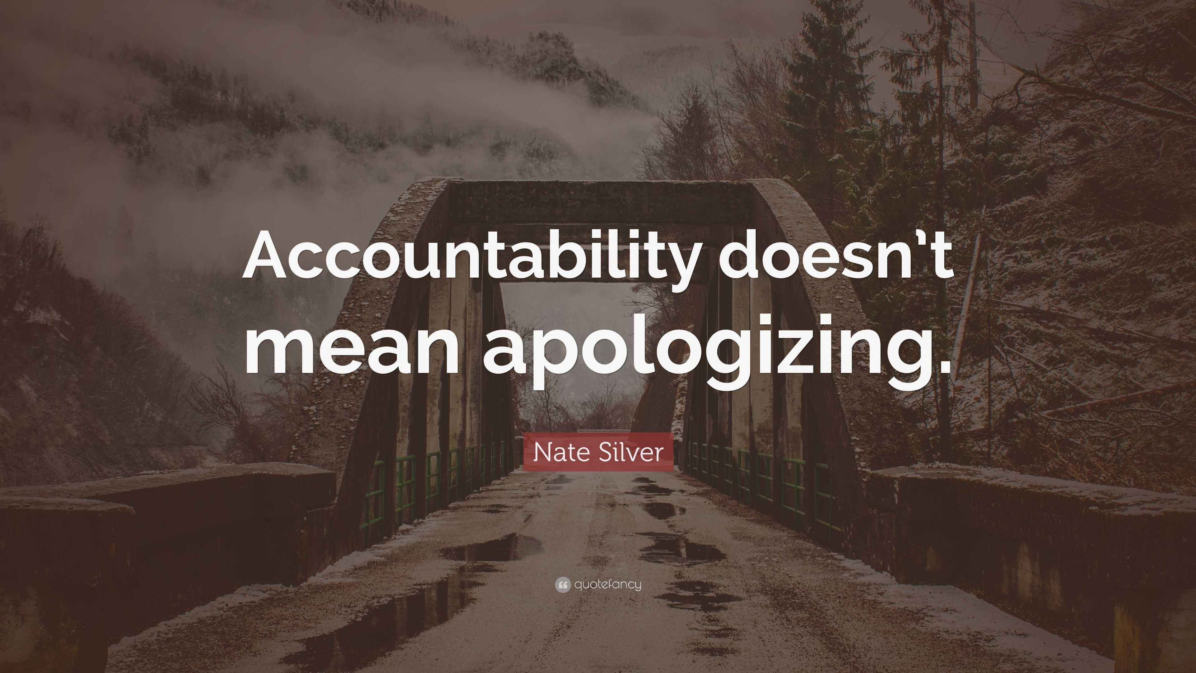 Nate Silver Quote: “Accountability doesn’t mean apologizing.”