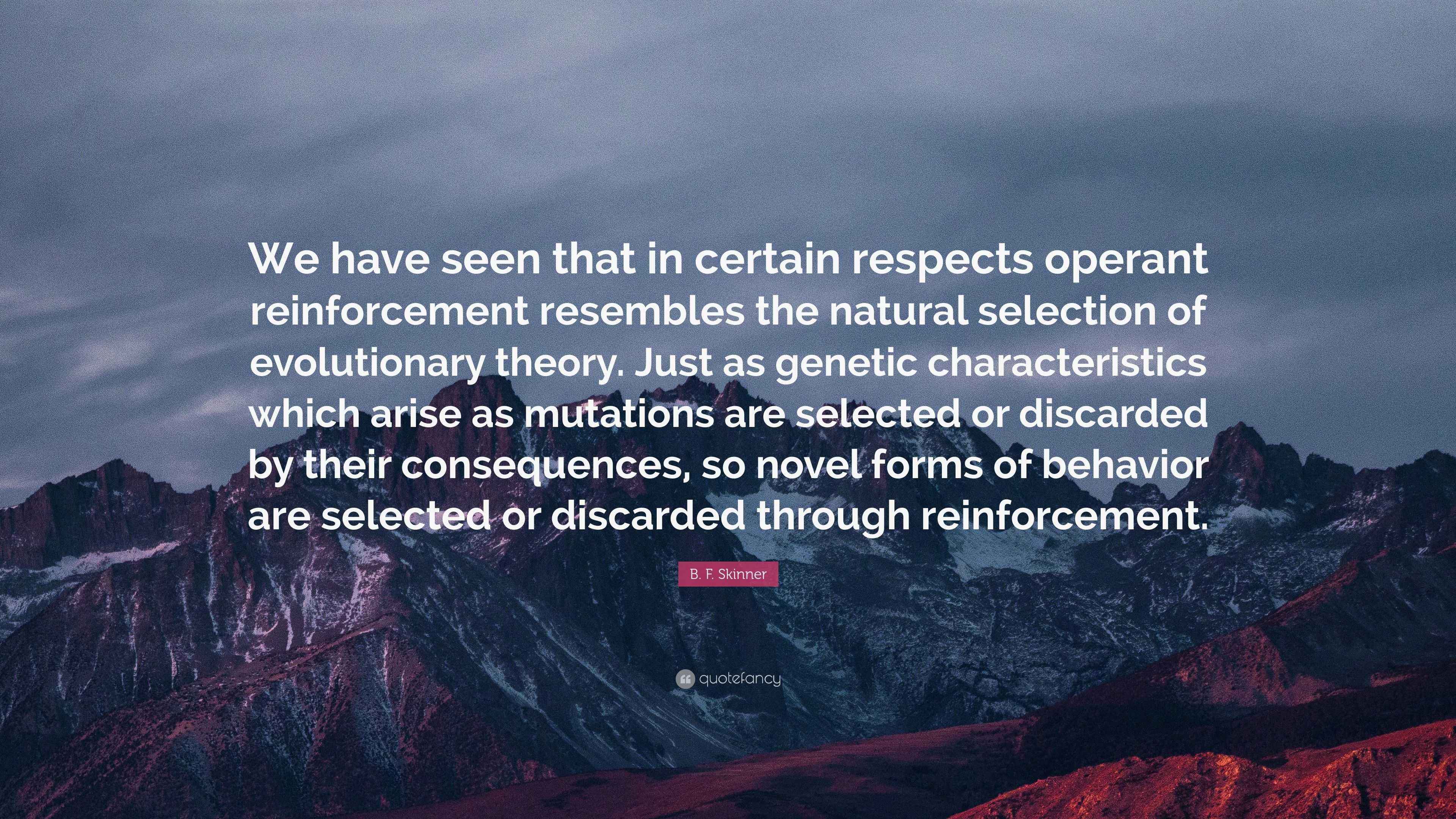 B. F. Skinner Quote: “We have seen that in certain respects operant ...