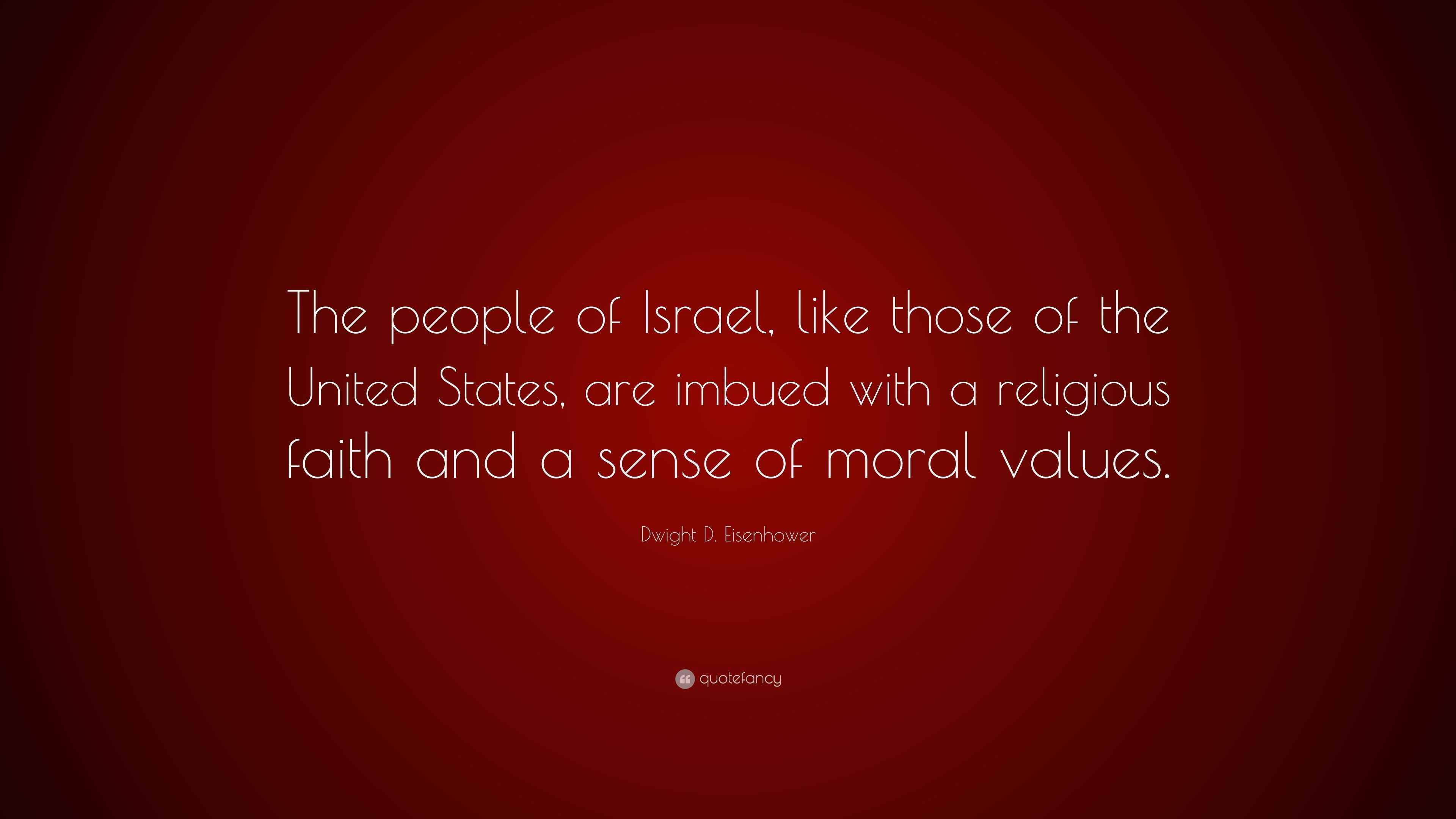 Dwight D. Eisenhower Quote: “The people of Israel, like those of the ...