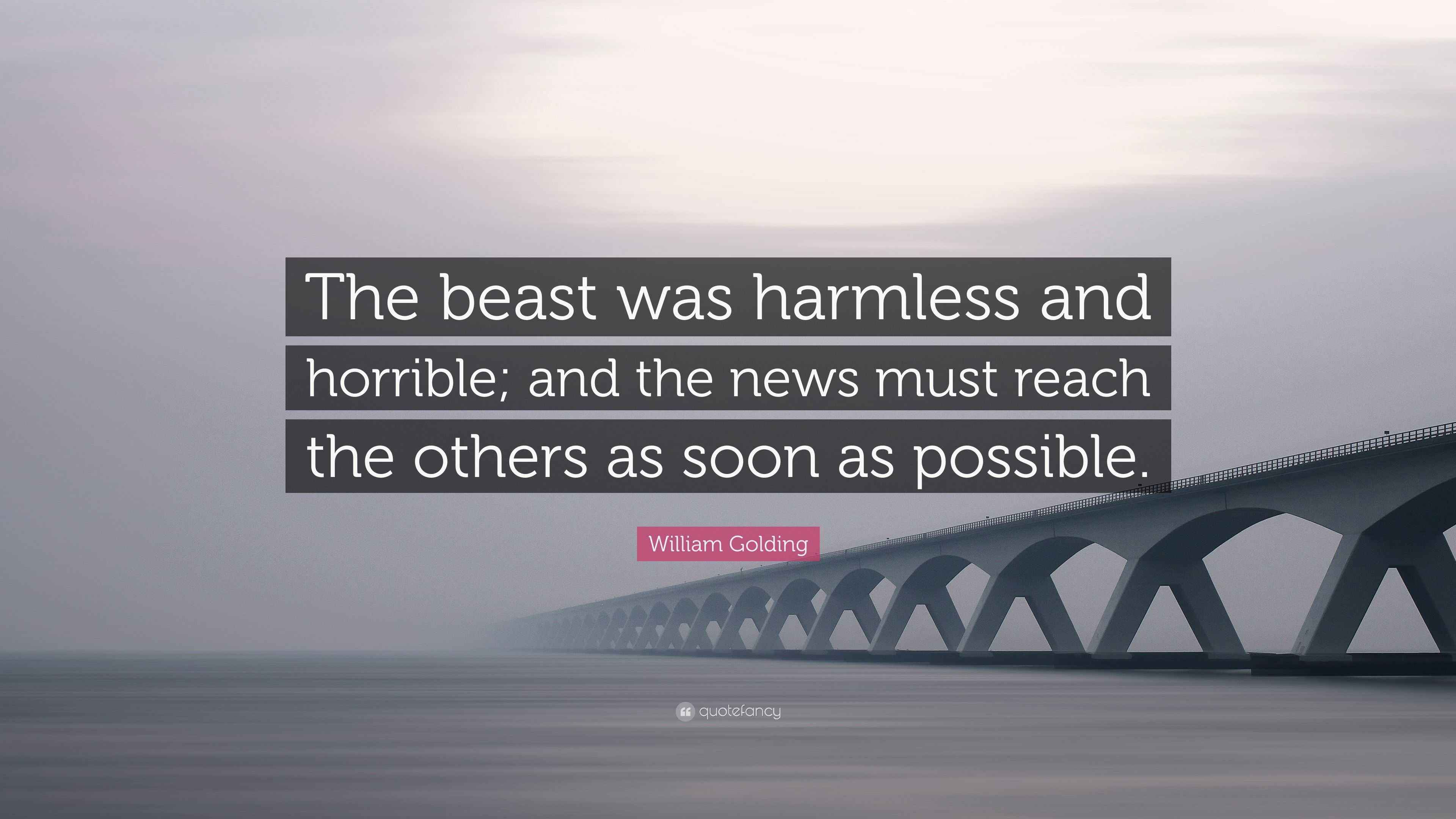 William Golding Quote: “The beast was harmless and horrible; and the ...