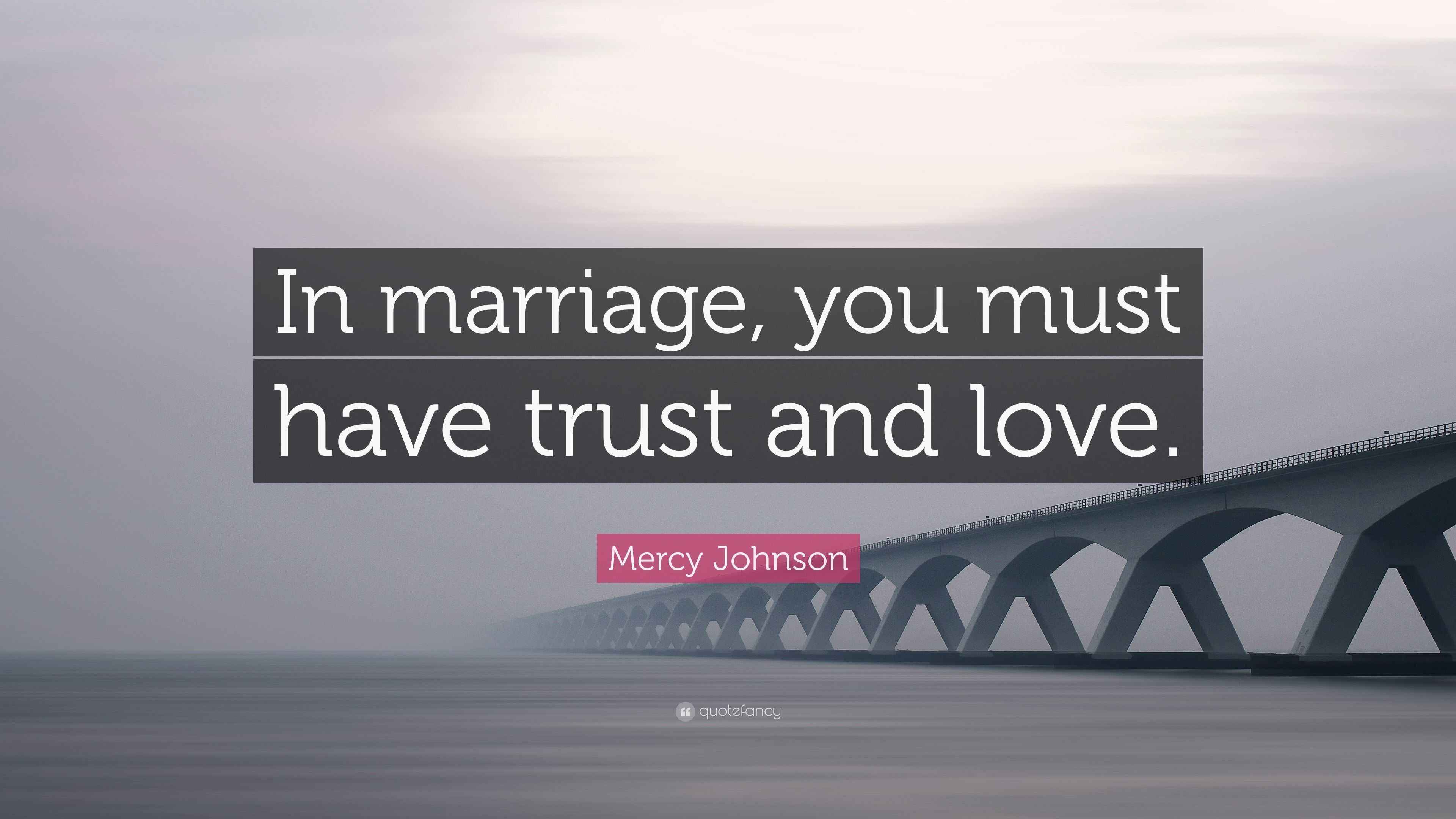 Mercy Johnson Quote: “In marriage, you must have trust and love.”