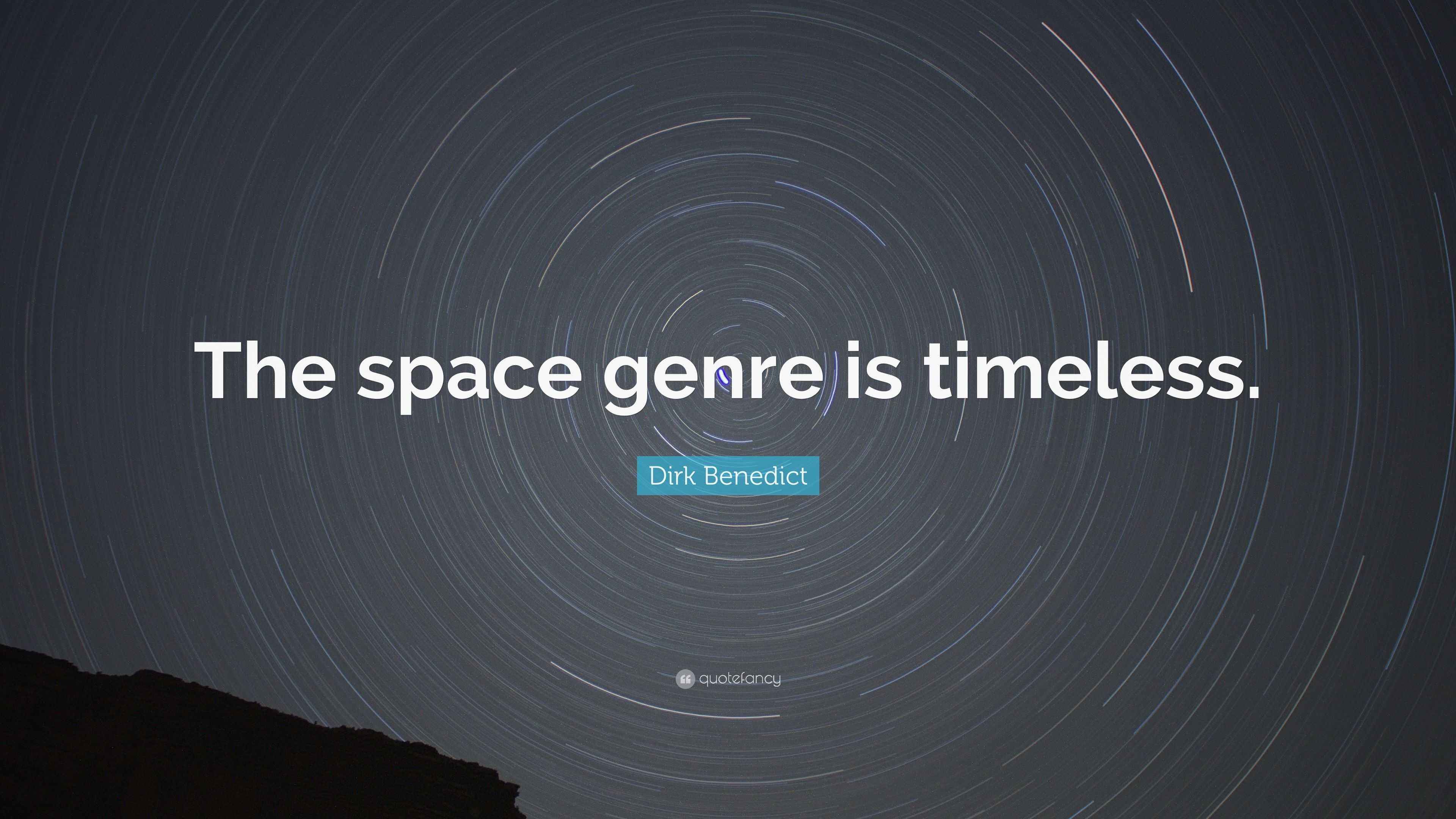 Dirk Benedict Quote: “The space genre is timeless.”