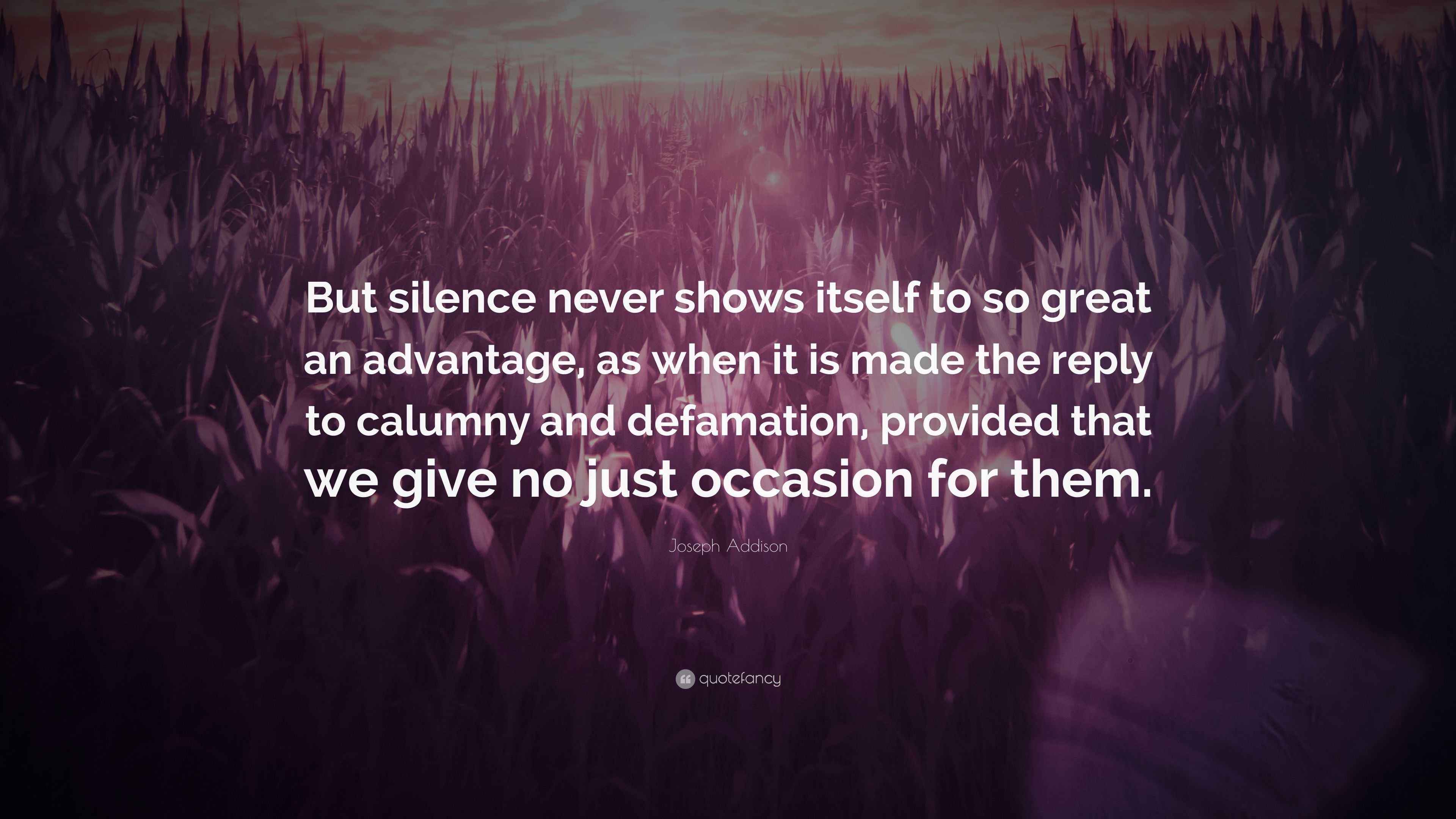 Joseph Addison Quote: “But silence never shows itself to so great an ...