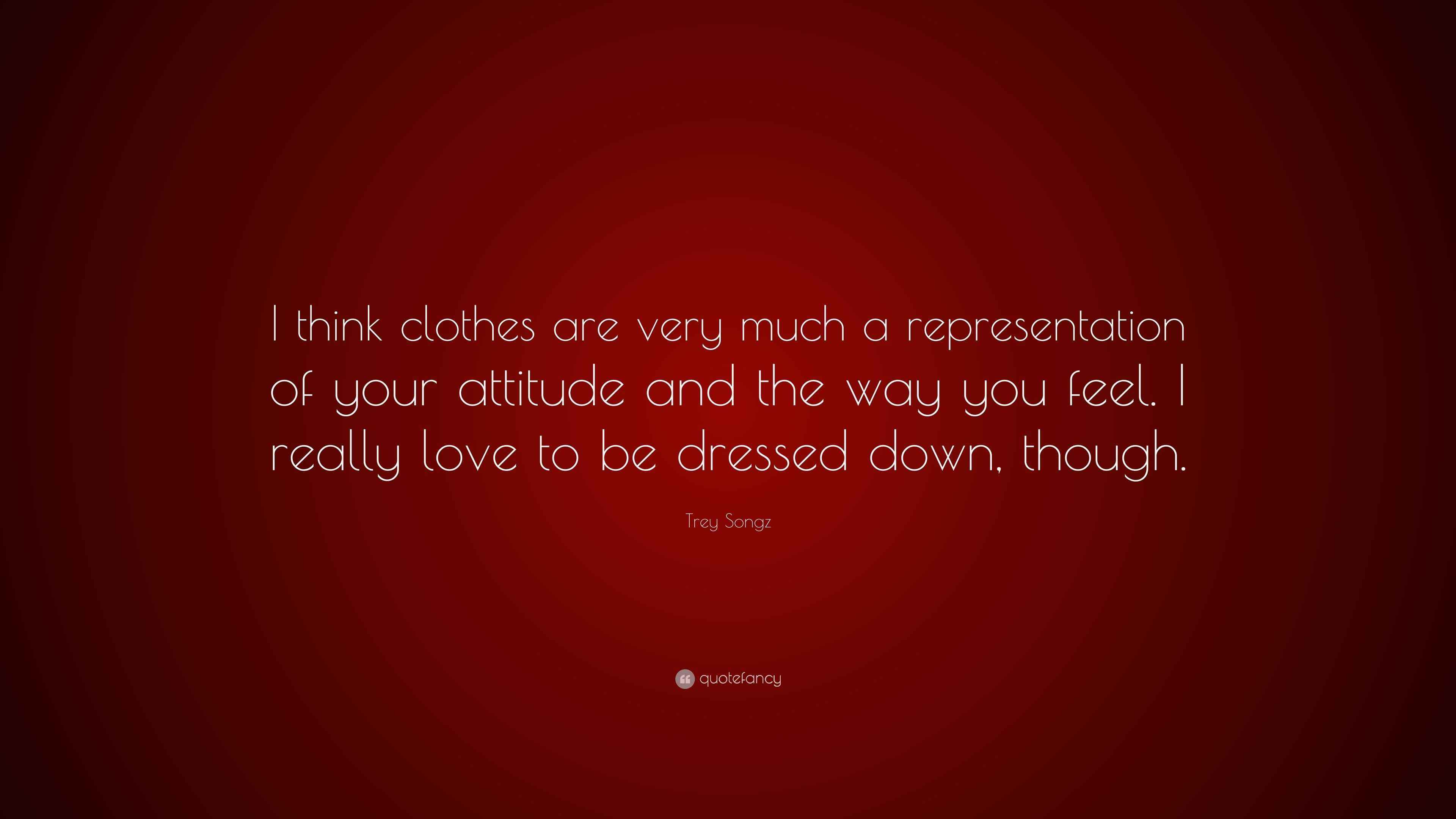 Trey Songz Quote: “I think clothes are very much a representation of ...