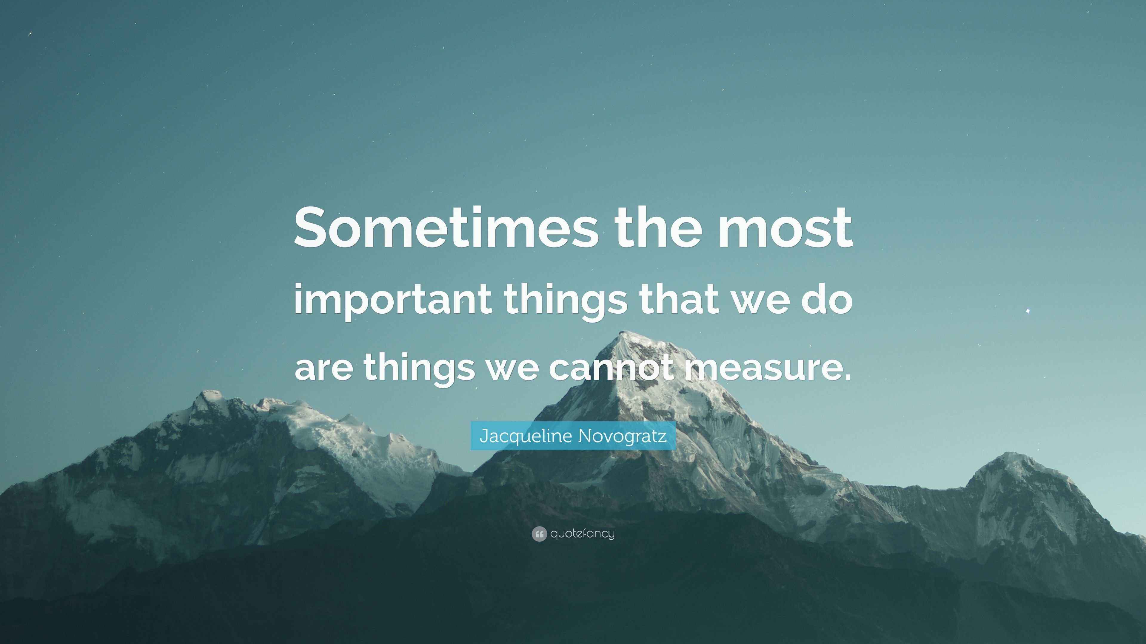 Jacqueline Novogratz Quote: “Sometimes the most important things that ...