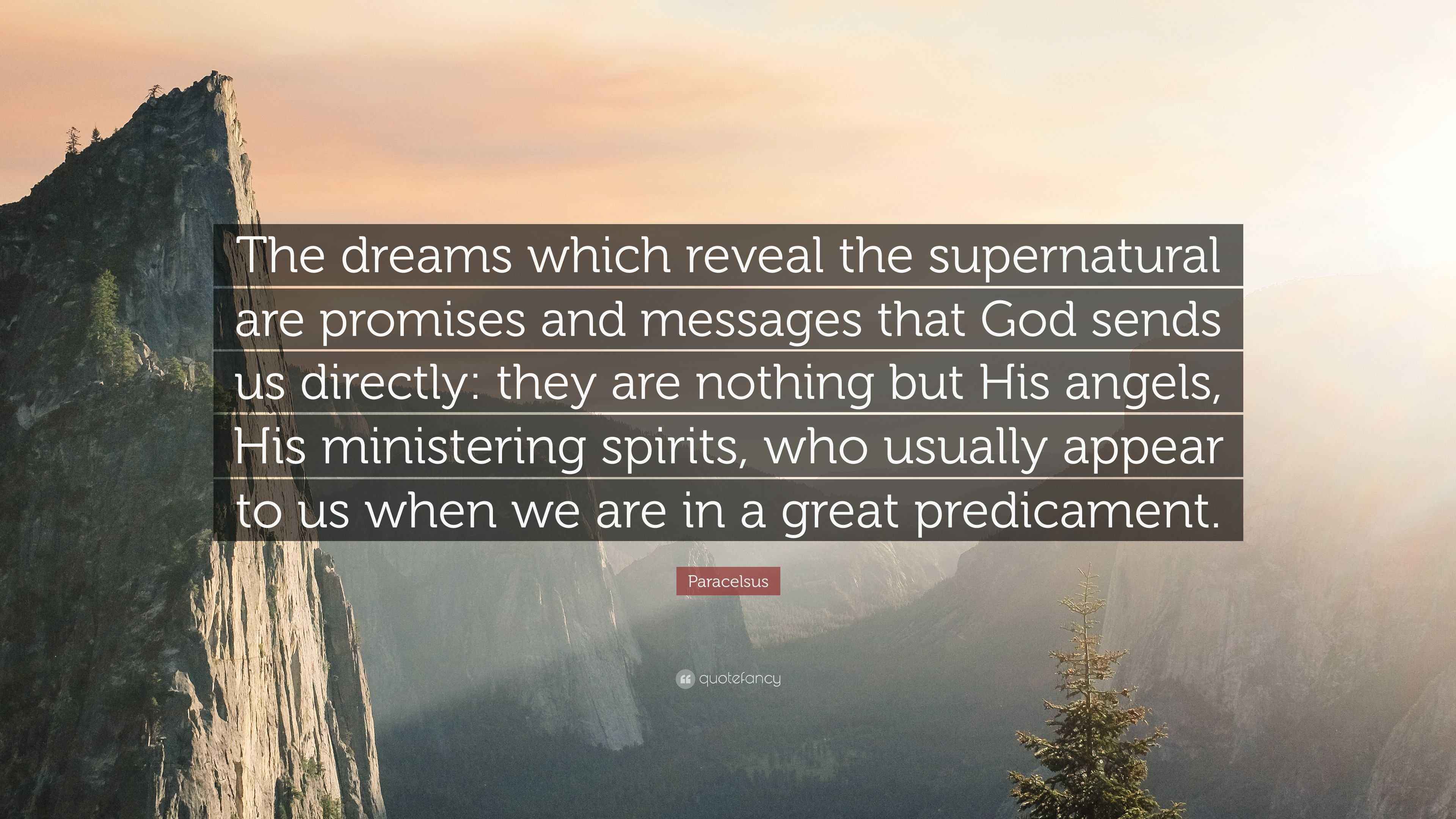 Paracelsus Quote: “The dreams which reveal the supernatural are ...