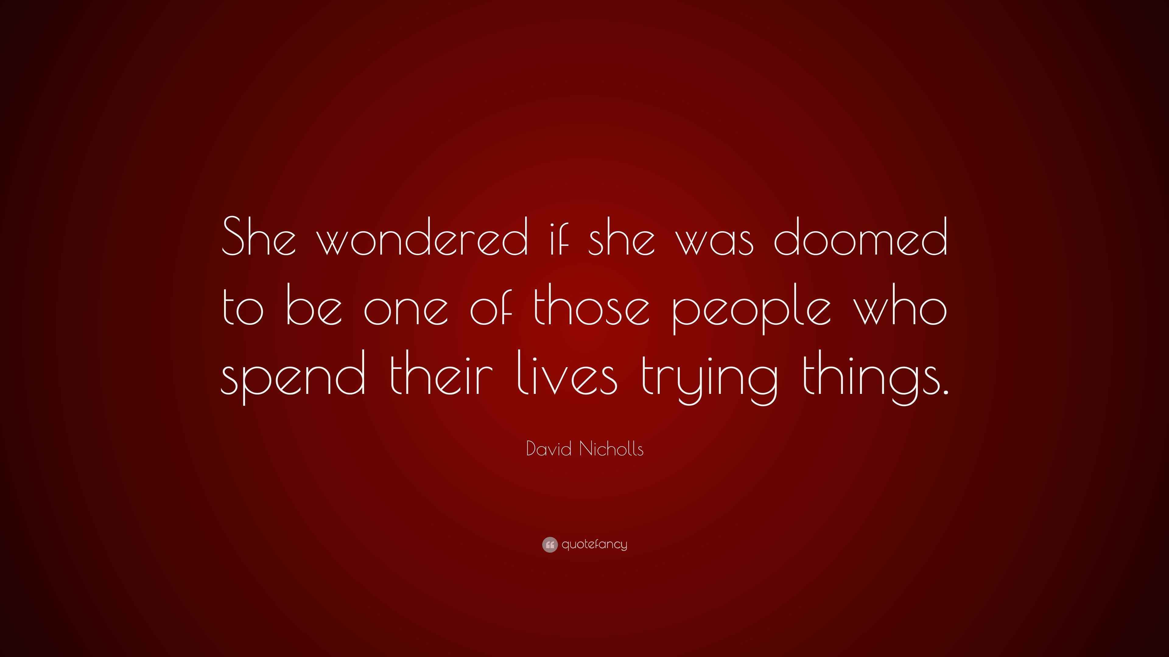 David Nicholls Quote: “She wondered if she was doomed to be one of ...