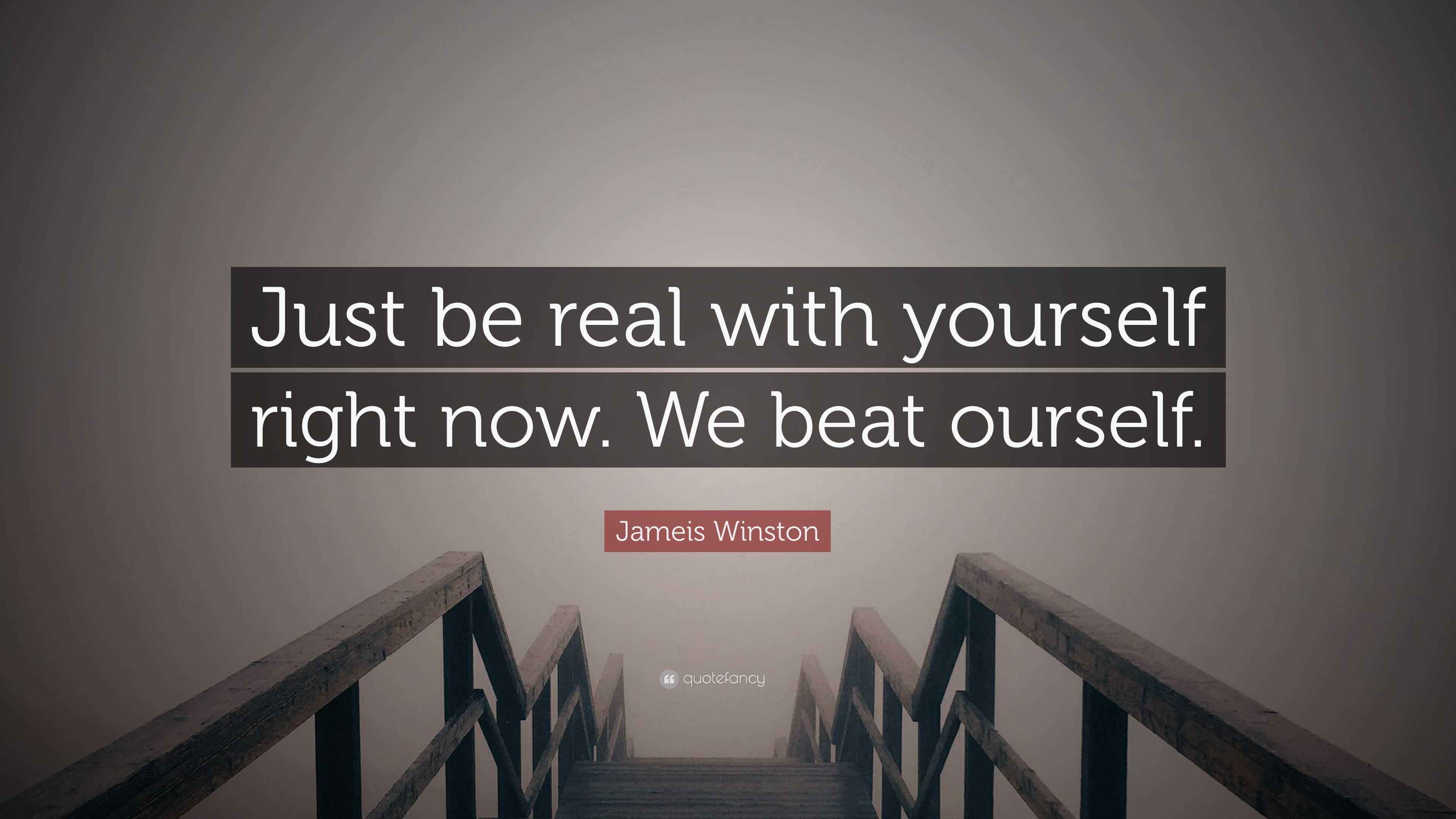 Jameis Winston Quote: “Just be real with yourself right now. We beat ...