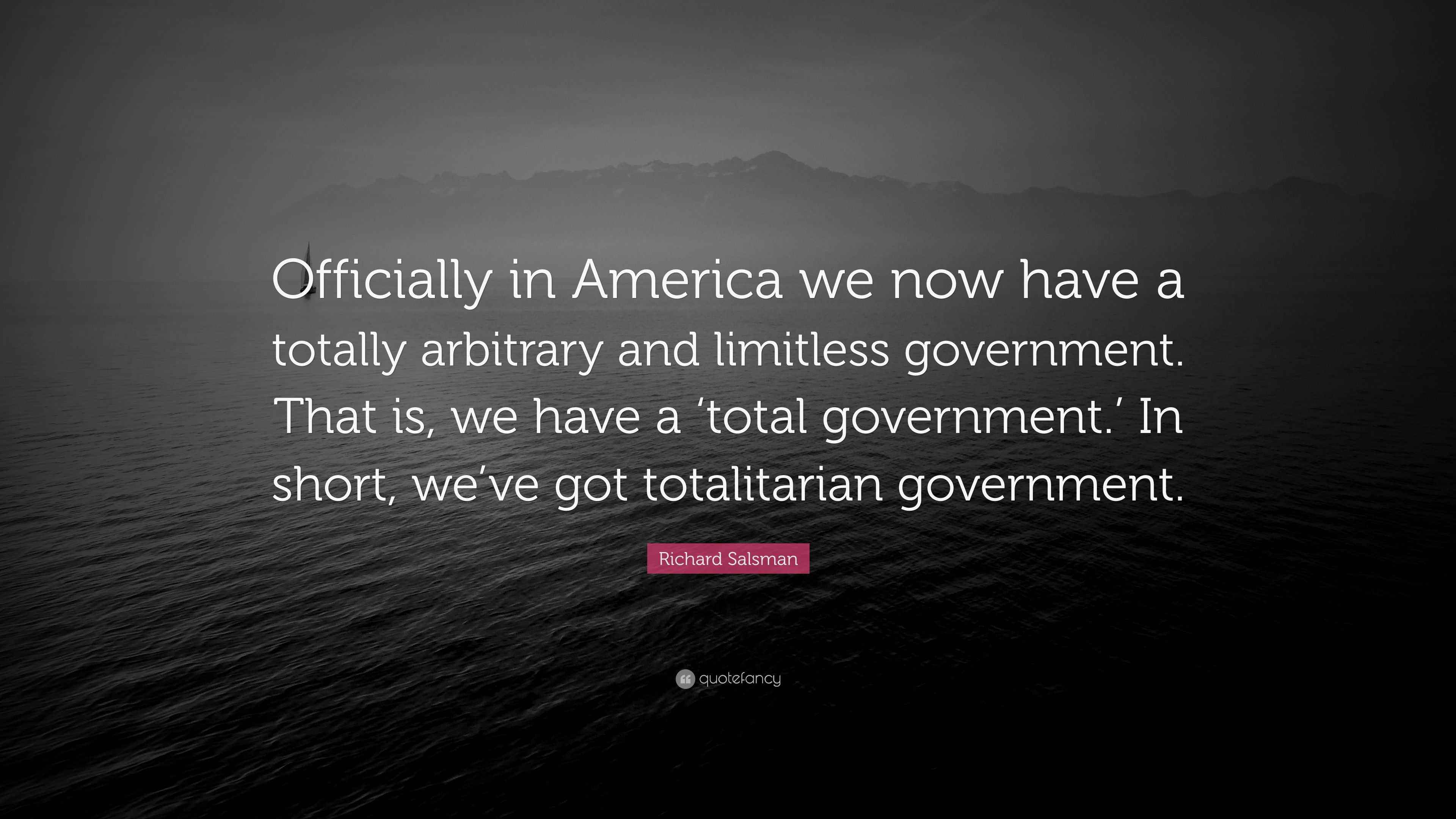 Richard Salsman Quote: “Officially in America we now have a totally ...