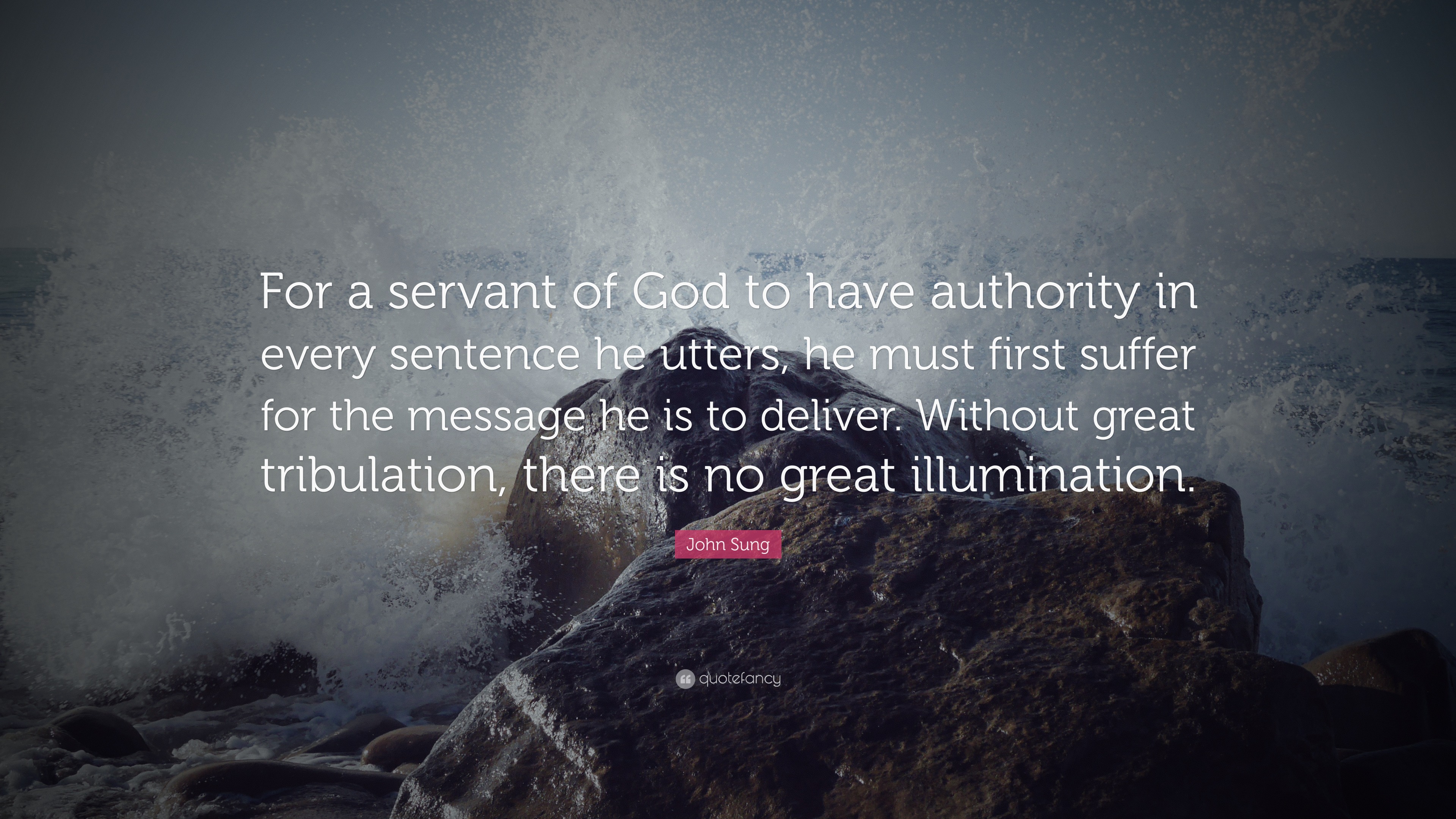 John Sung Quote: “For a servant of God to have authority in every ...
