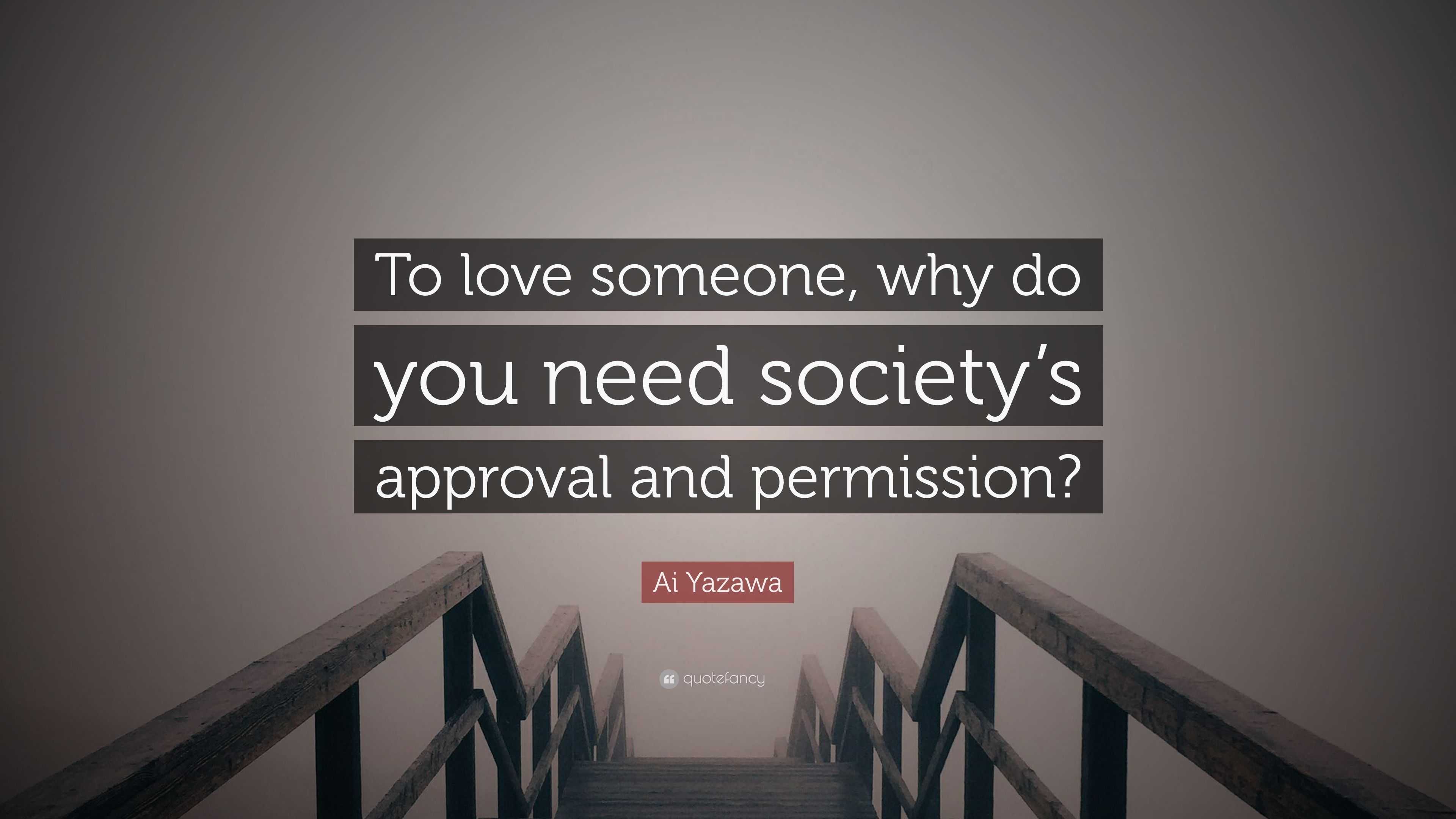 Ai Yazawa Quote: “To love someone, why do you need society’s approval ...