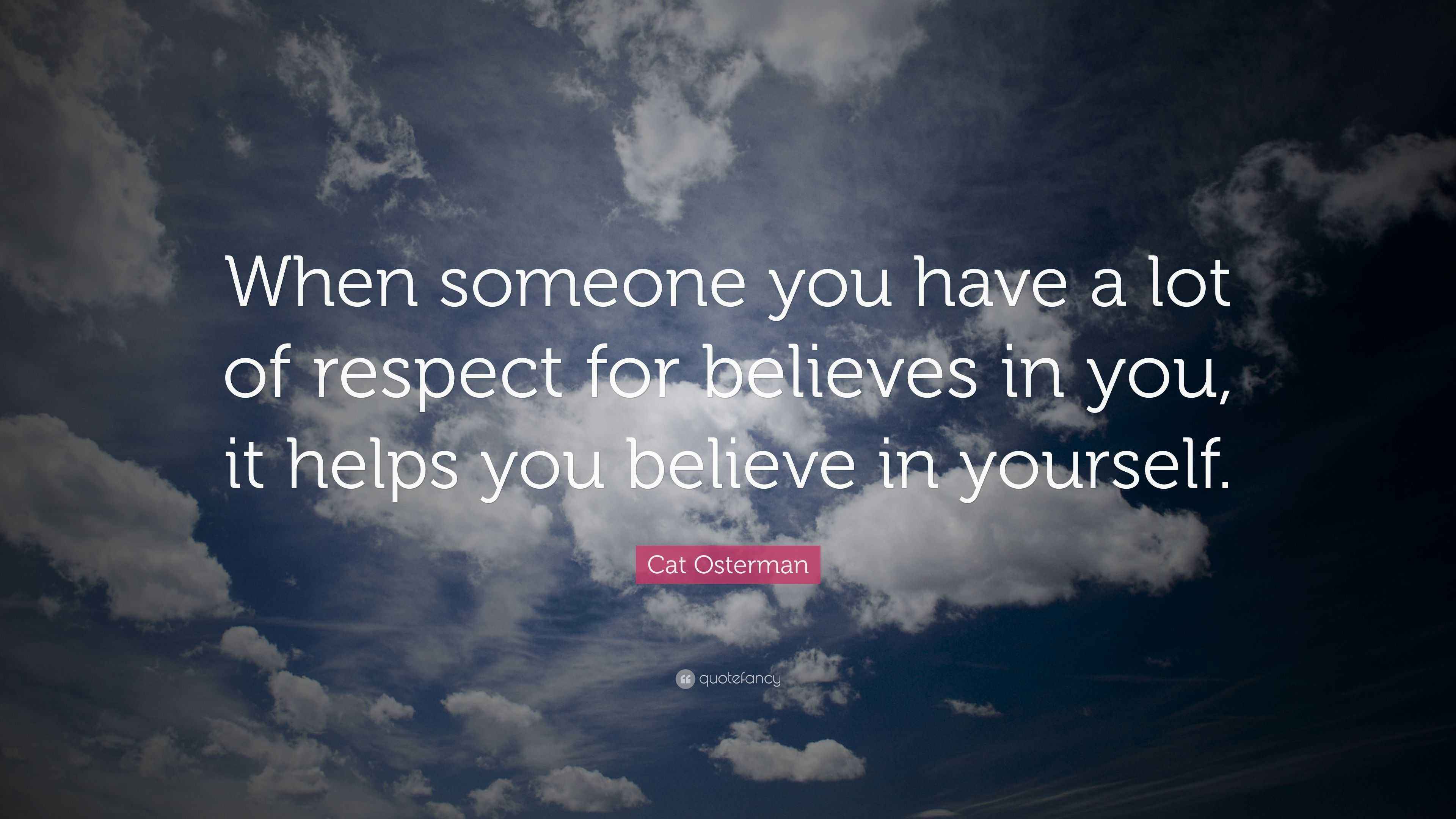 Cat Osterman Quote: “When someone you have a lot of respect for ...