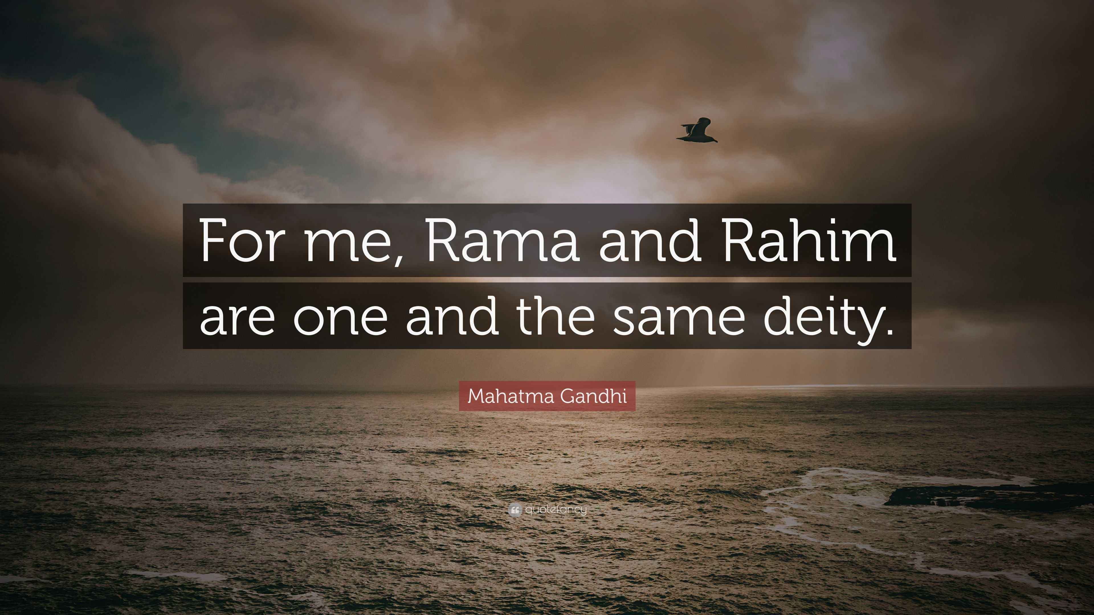 Mahatma Gandhi Quote: “For me, Rama and Rahim are one and the same deity.”
